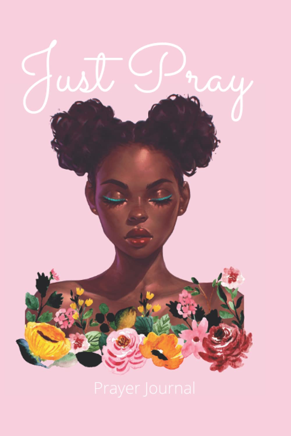 just-pray-prayer-journal-by-daniece-s-davi-goodreads