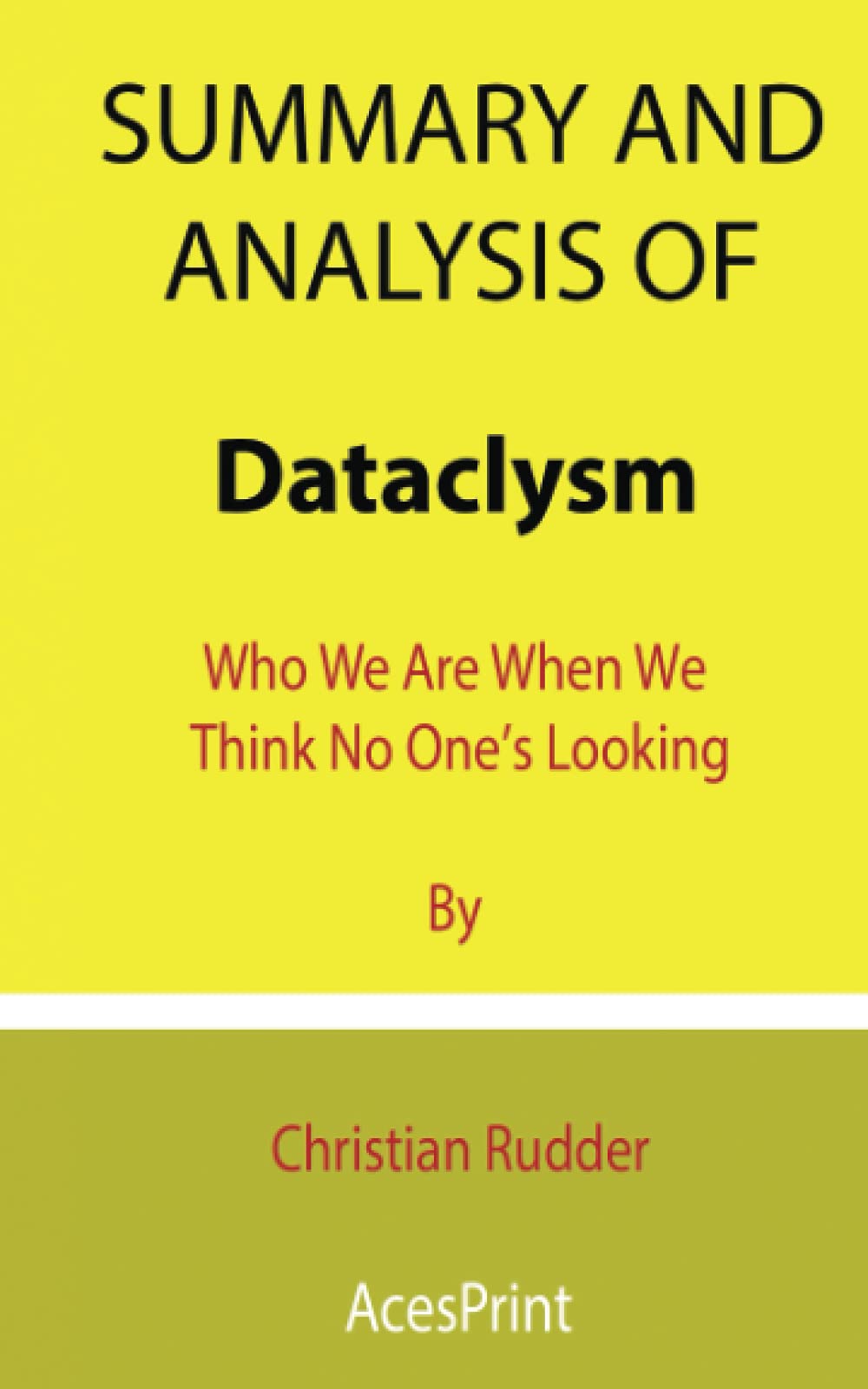 Summary and Analysis of Dataclysm: Who We Are When We Think No One’s ...