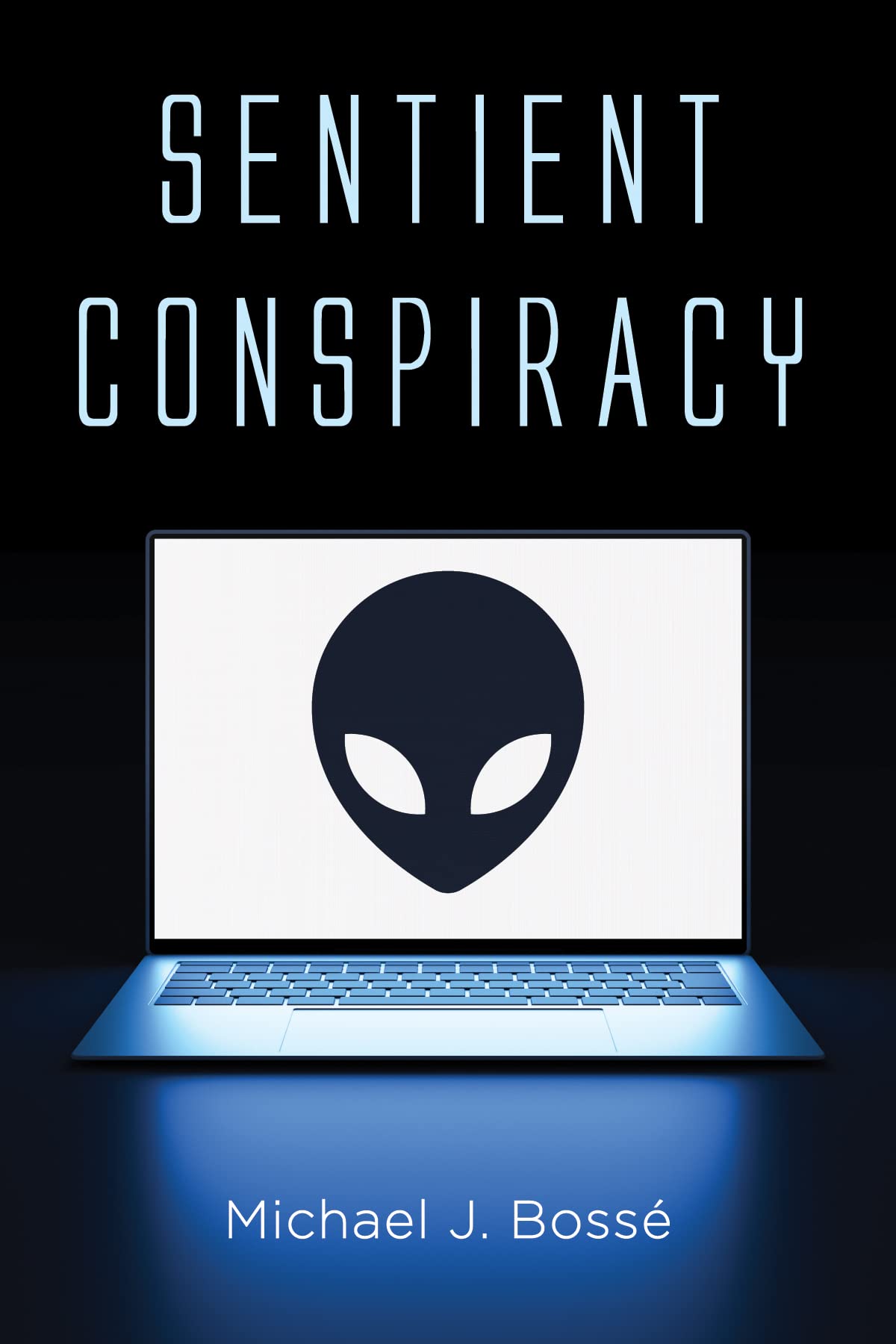 Sentient Conspiracy by Michael Bosse | Goodreads