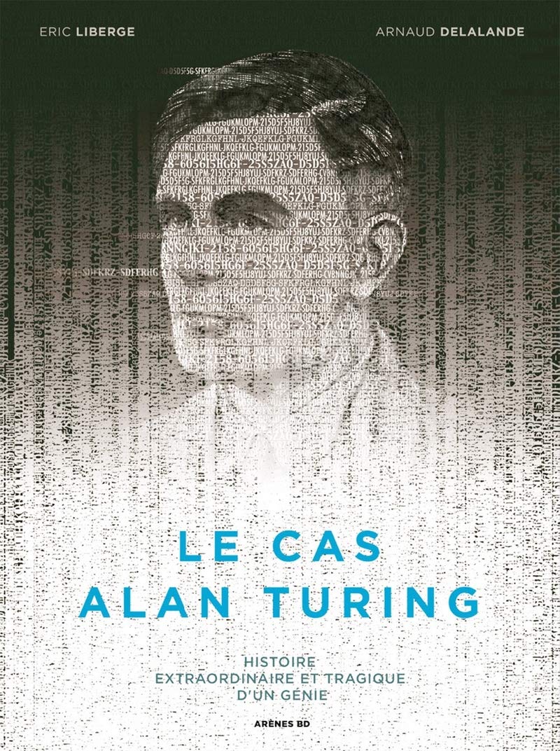 Le cas Alan Turing by Éric Liberge | Goodreads