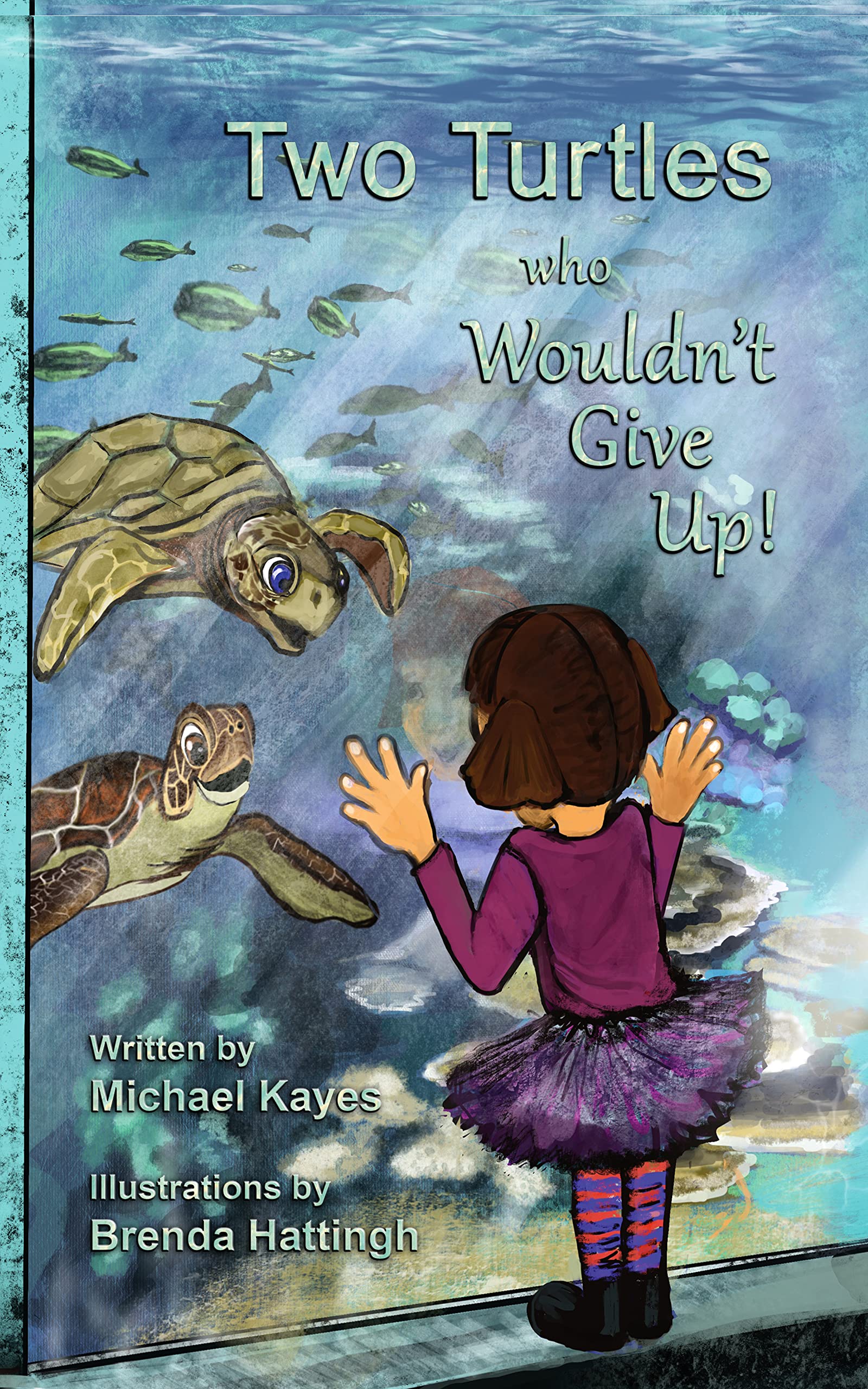 Two Turtles who Wouldn't Give Up! by Michael Kayes | Goodreads