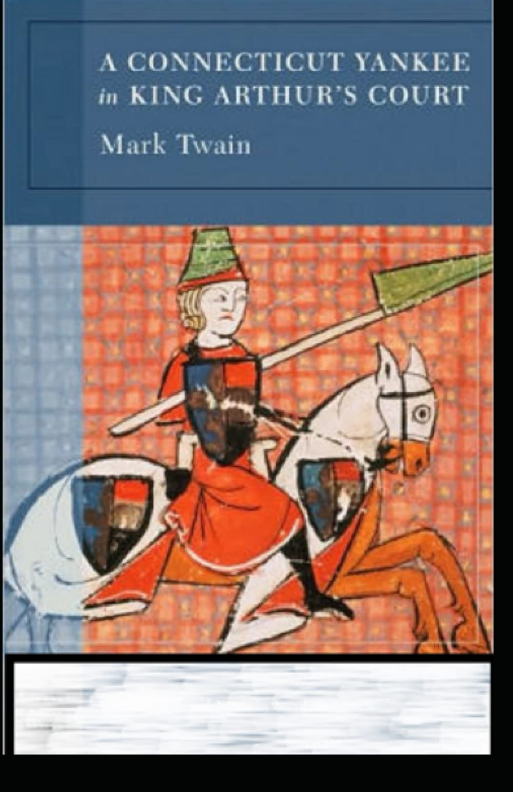 A Connecticut Yankee in King Arthur's Court Annotated by Mark Twain ...