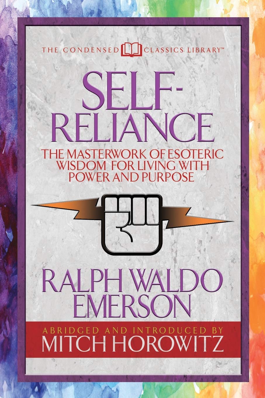Self-Reliance (Condensed Classics): The Unparalleled Vision of Personal ...