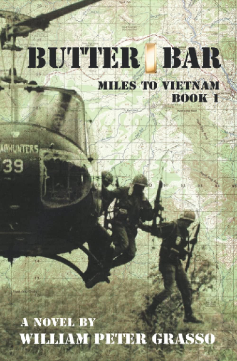 BUTTER BAR (MILES TO VIETNAM) by William Peter Grasso | Goodreads