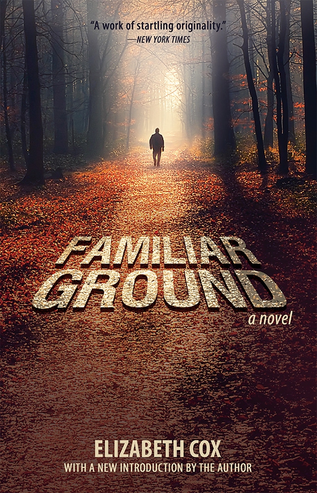 Familiar Ground by Elizabeth Cox | Goodreads