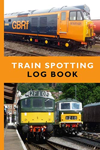 Train Spotting Log Book: Train Spotter's Notebook with Class 50, Class ...