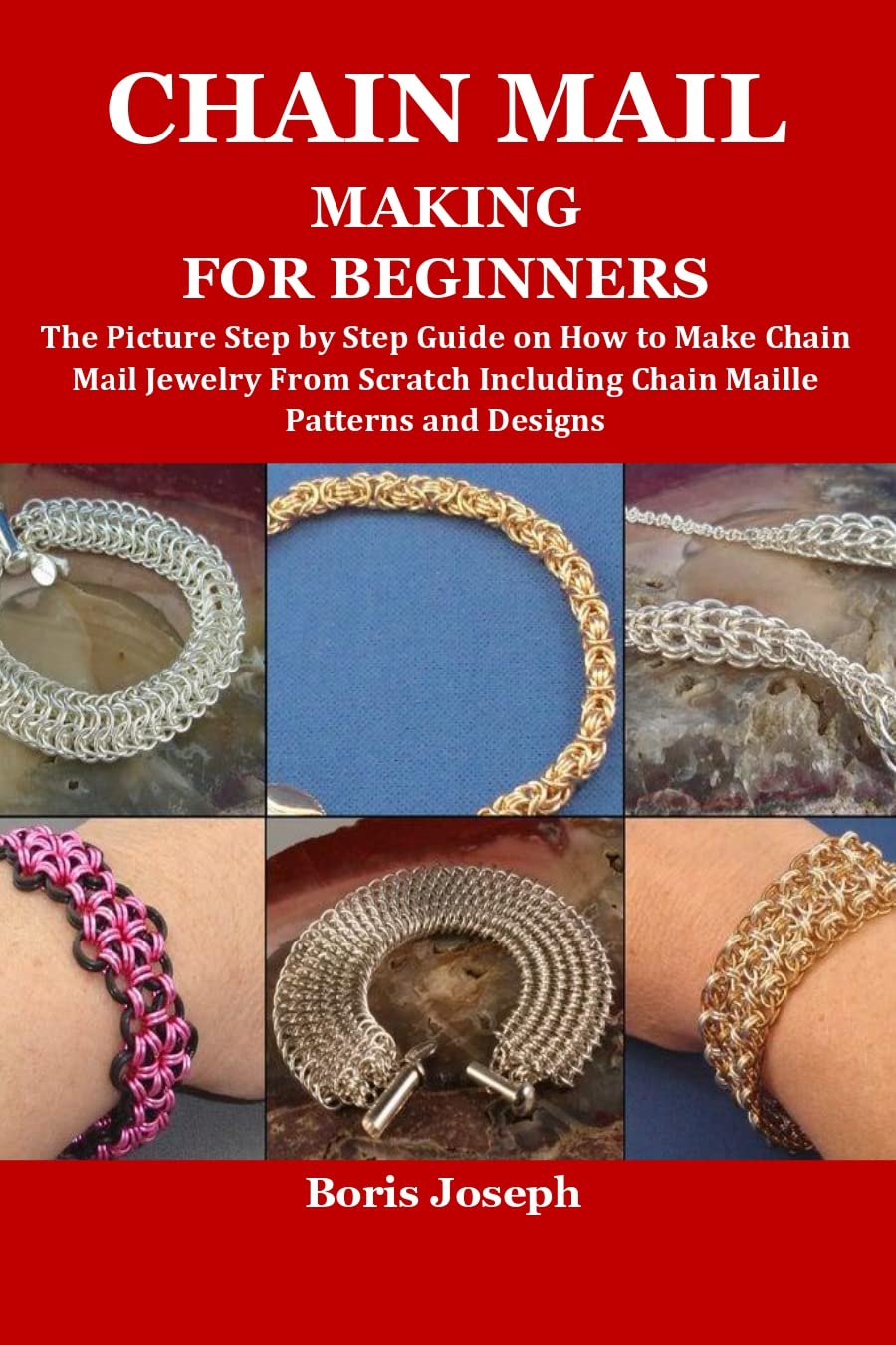 CHAIN MAIL MAKING FOR BEGINNERS: The Picture Step by Step Guide on How ...