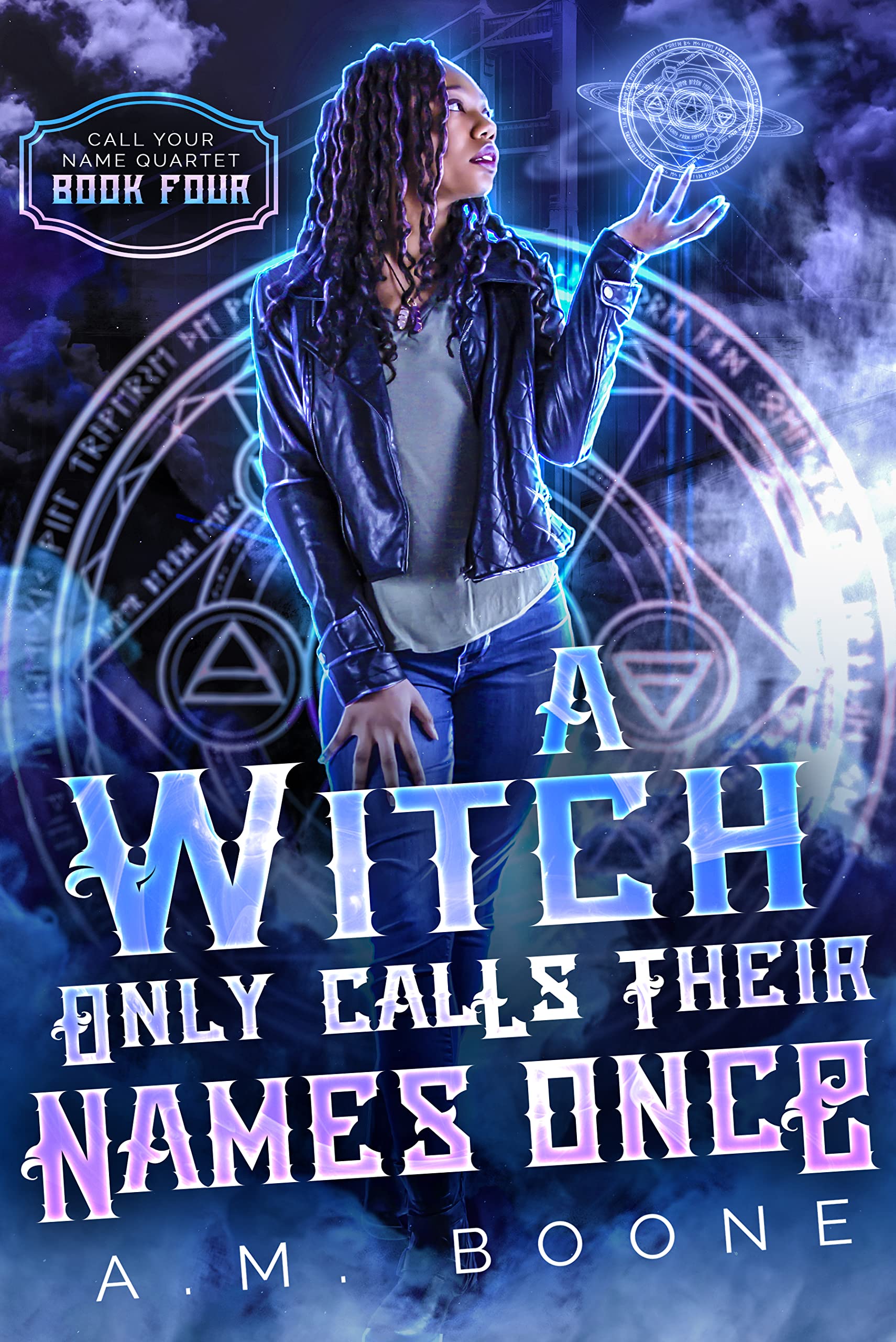 A Witch Only Calls Their Names Once: Call Your Name Quartet Book Four ...