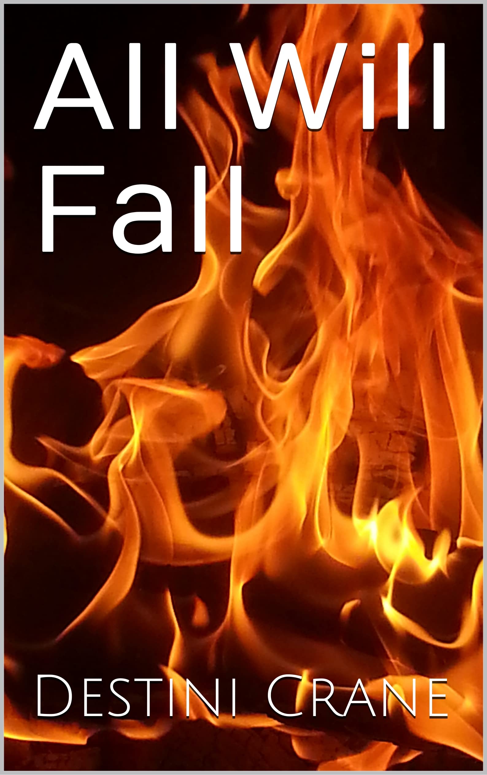 All Will Fall by Destini Crane | Goodreads