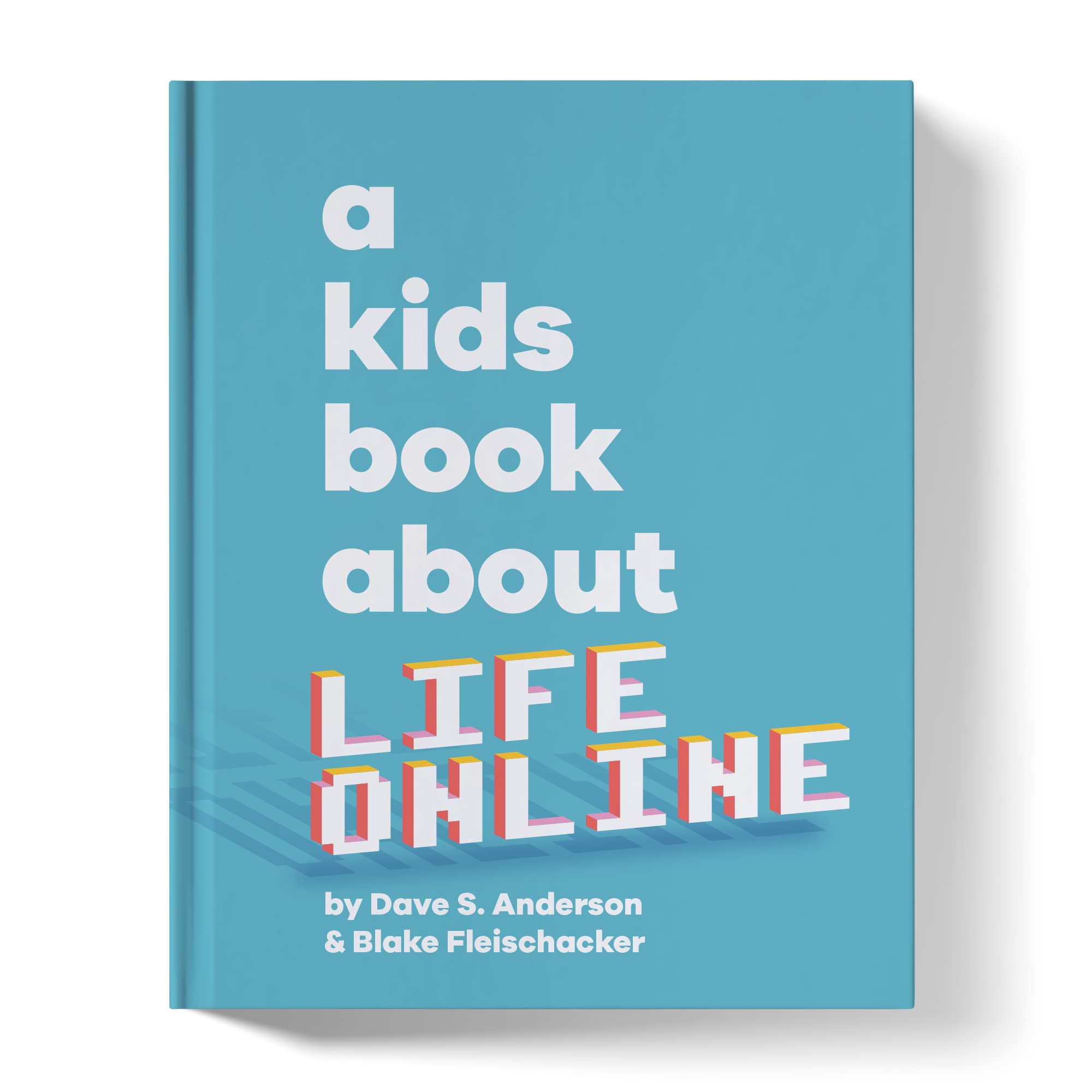 A Kids Book About Life Online by Dave S. Anderson | Goodreads