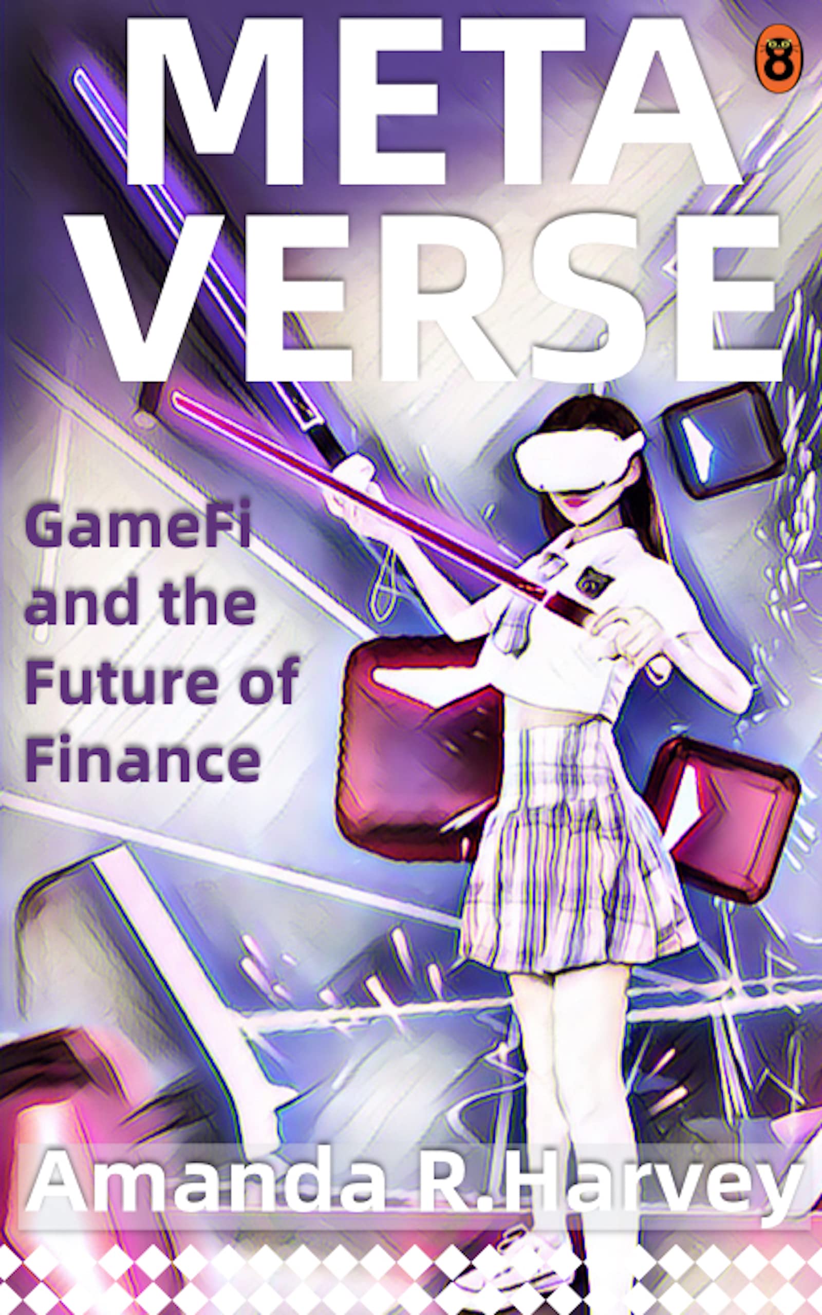 Metaverse, GameFi and the Future of Game: Amazing Guide to Conquer the Blockchain World and ...