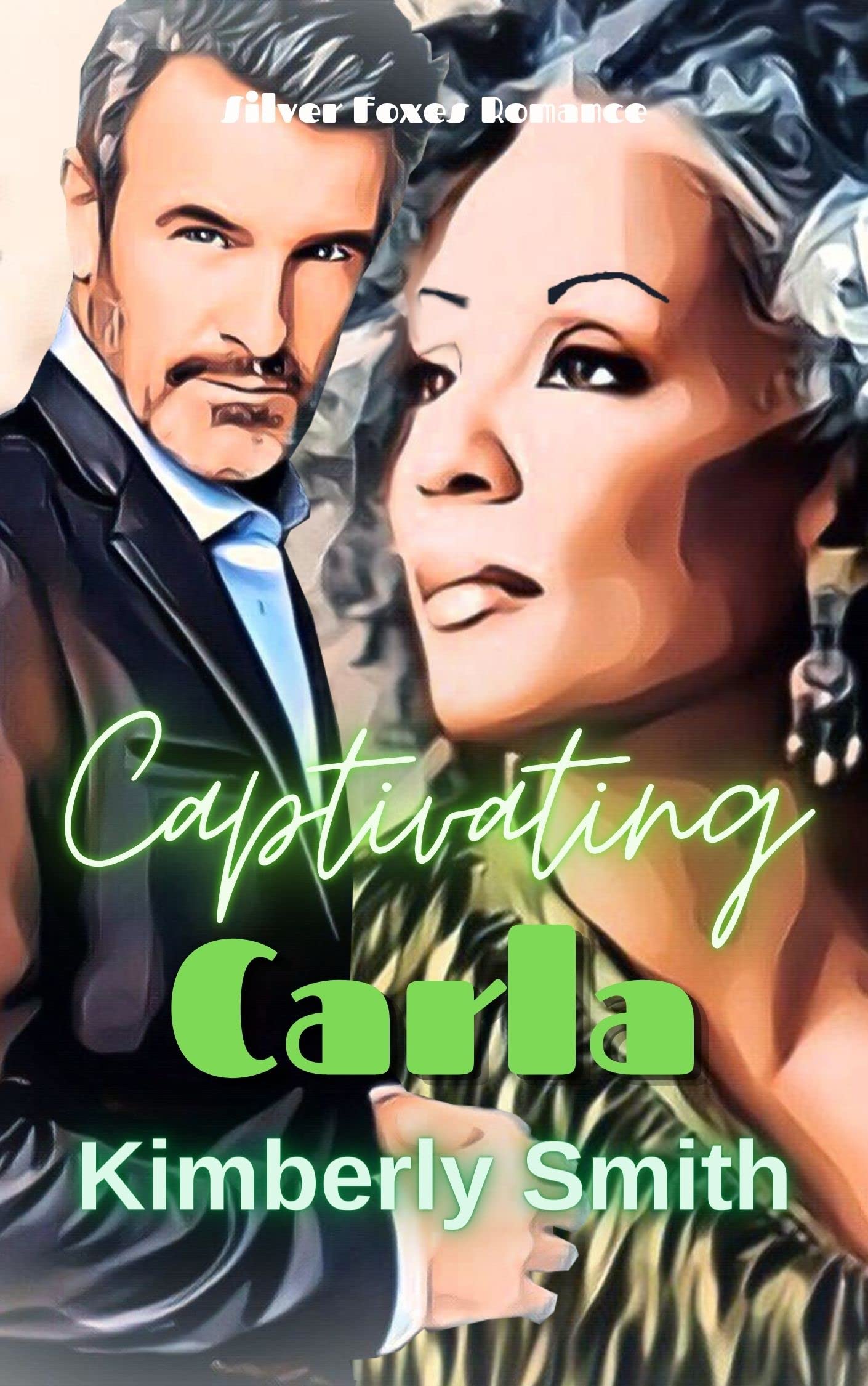 Captivating Carla: Mature Romance Over 50 by Kimberly Smith | Goodreads