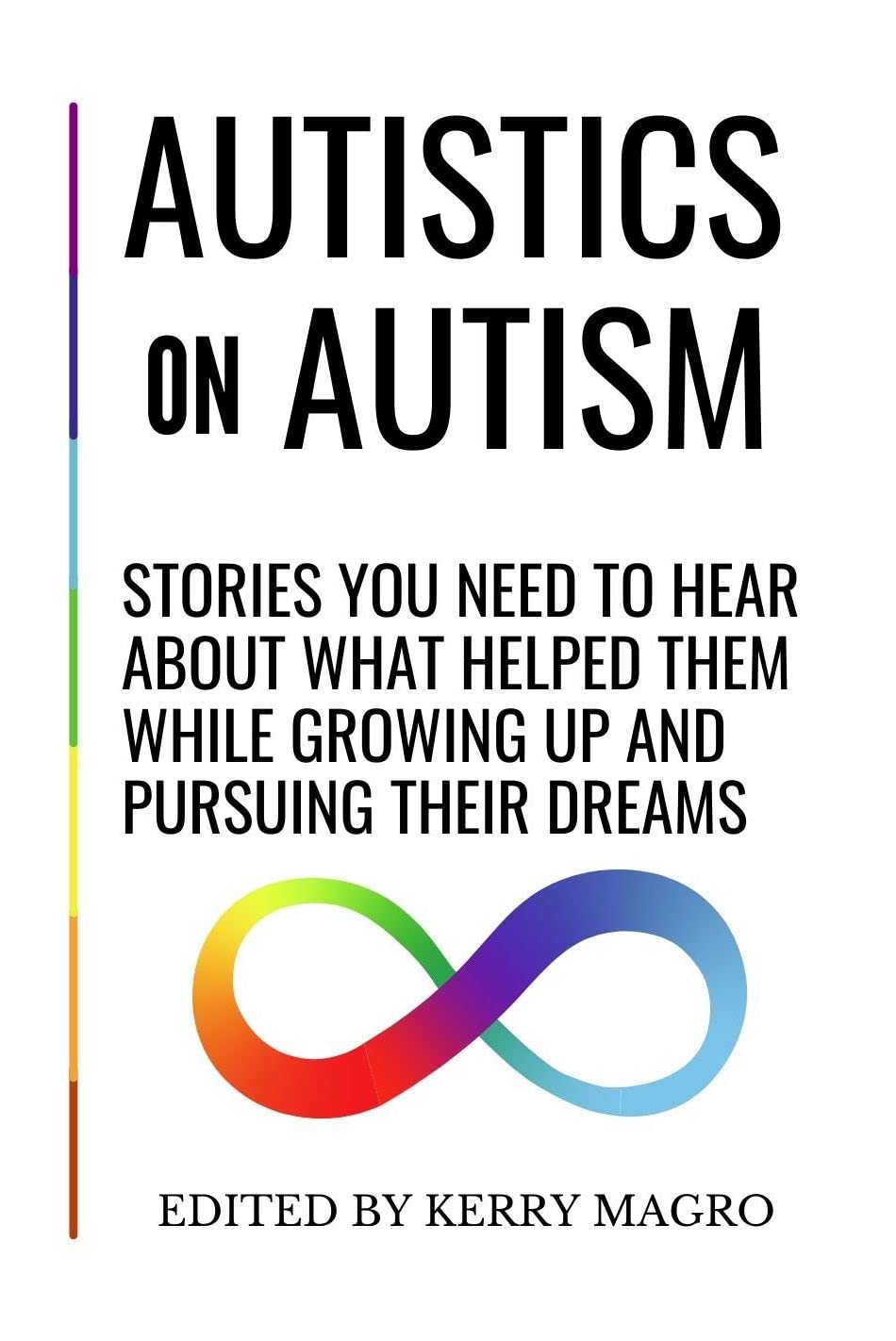 Autistics on Autism: Stories You Need to Hear About What Helped Them ...