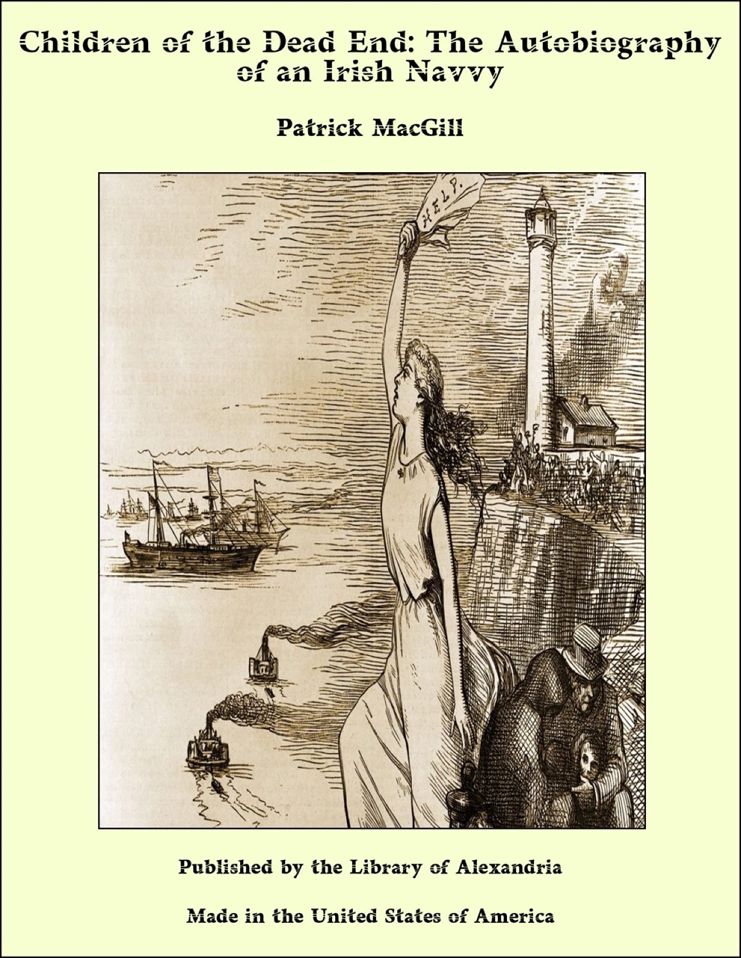 Children of the Dead End: The Autobiography of an Irish Navvy by Patrick MacGill | Goodreads
