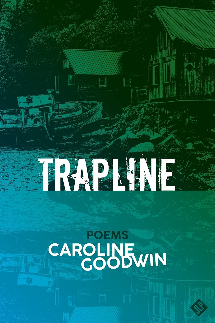 Trapline by Caroline Goodwin | Goodreads