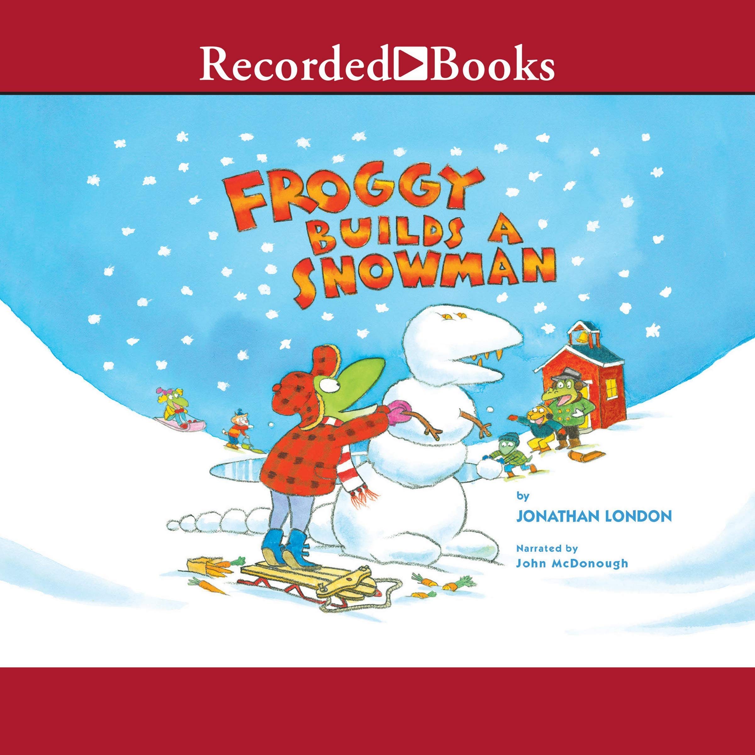 Froggy Builds a Snowman (The Froggy Series) by Jonathan London | Goodreads