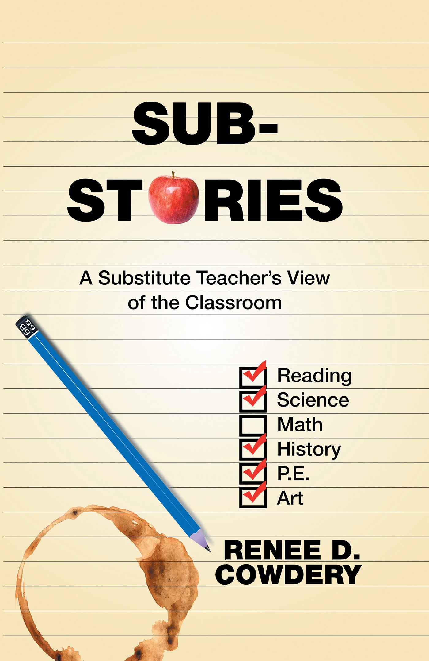 Sub Stories: A Substitute Teacher’S View of the Classroom by Renee D ...
