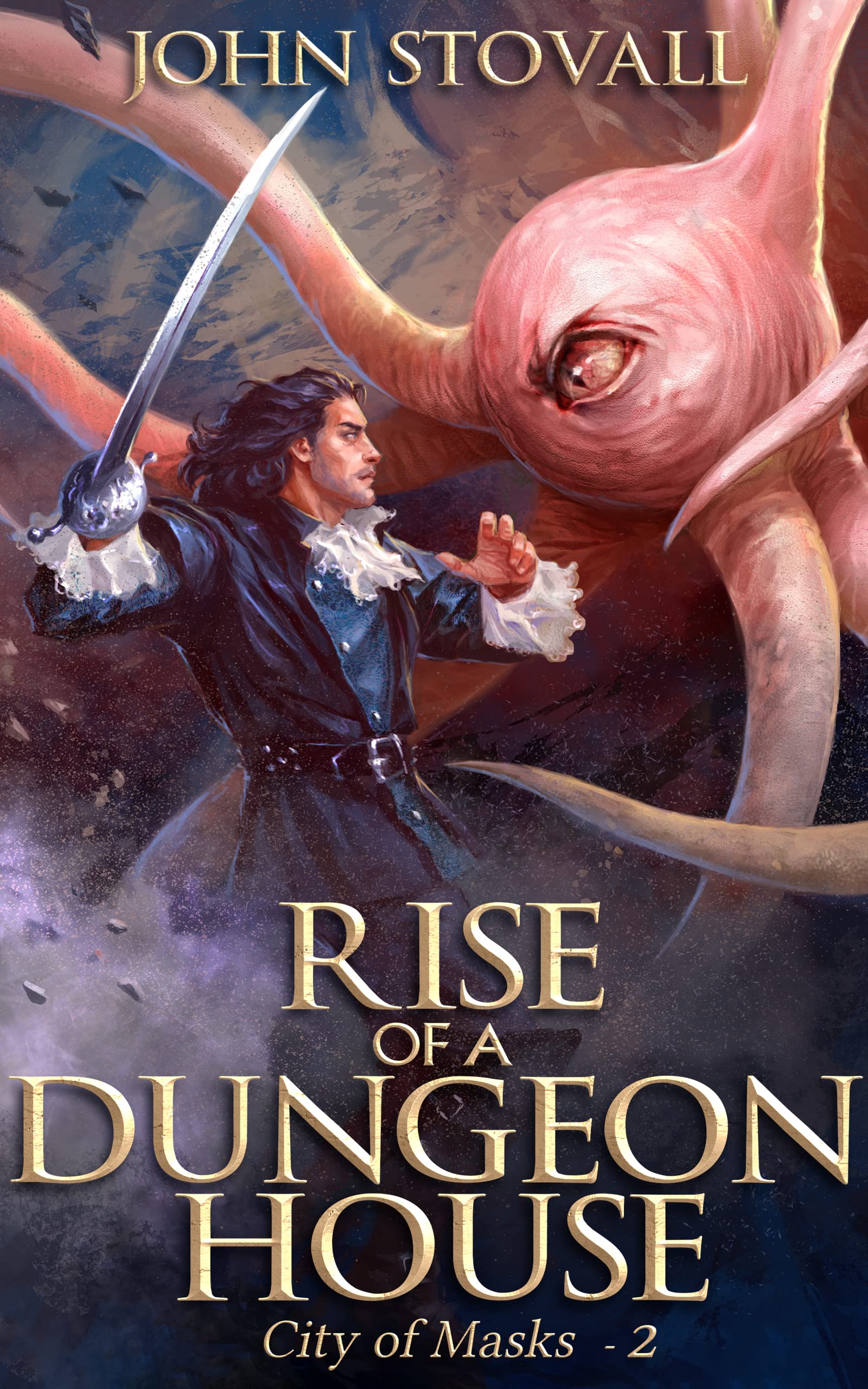 Rise of a Dungeon House (City of Masks #2) by John Stovall | Goodreads