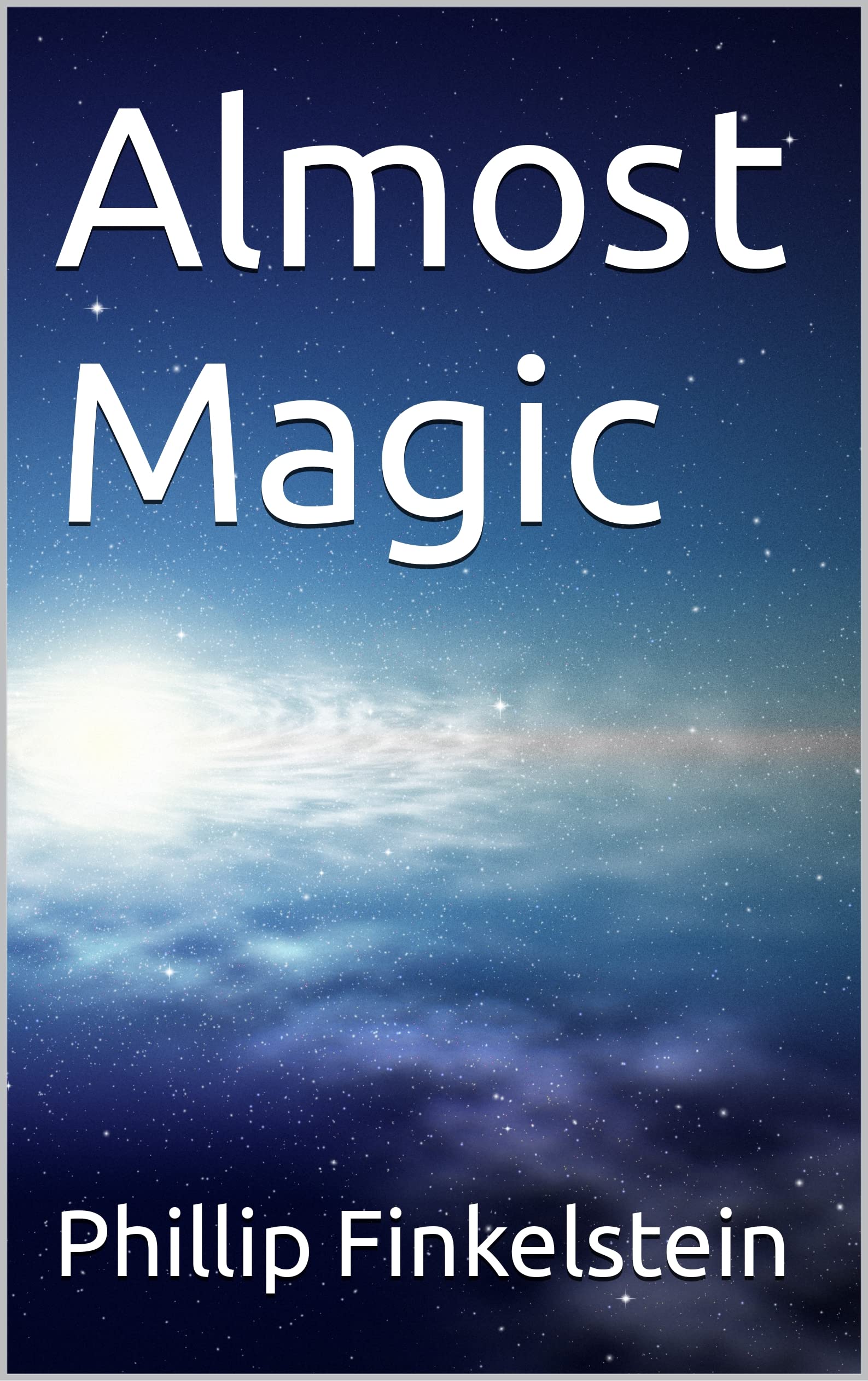 Almost Magic by Phillip Finkelstein | Goodreads