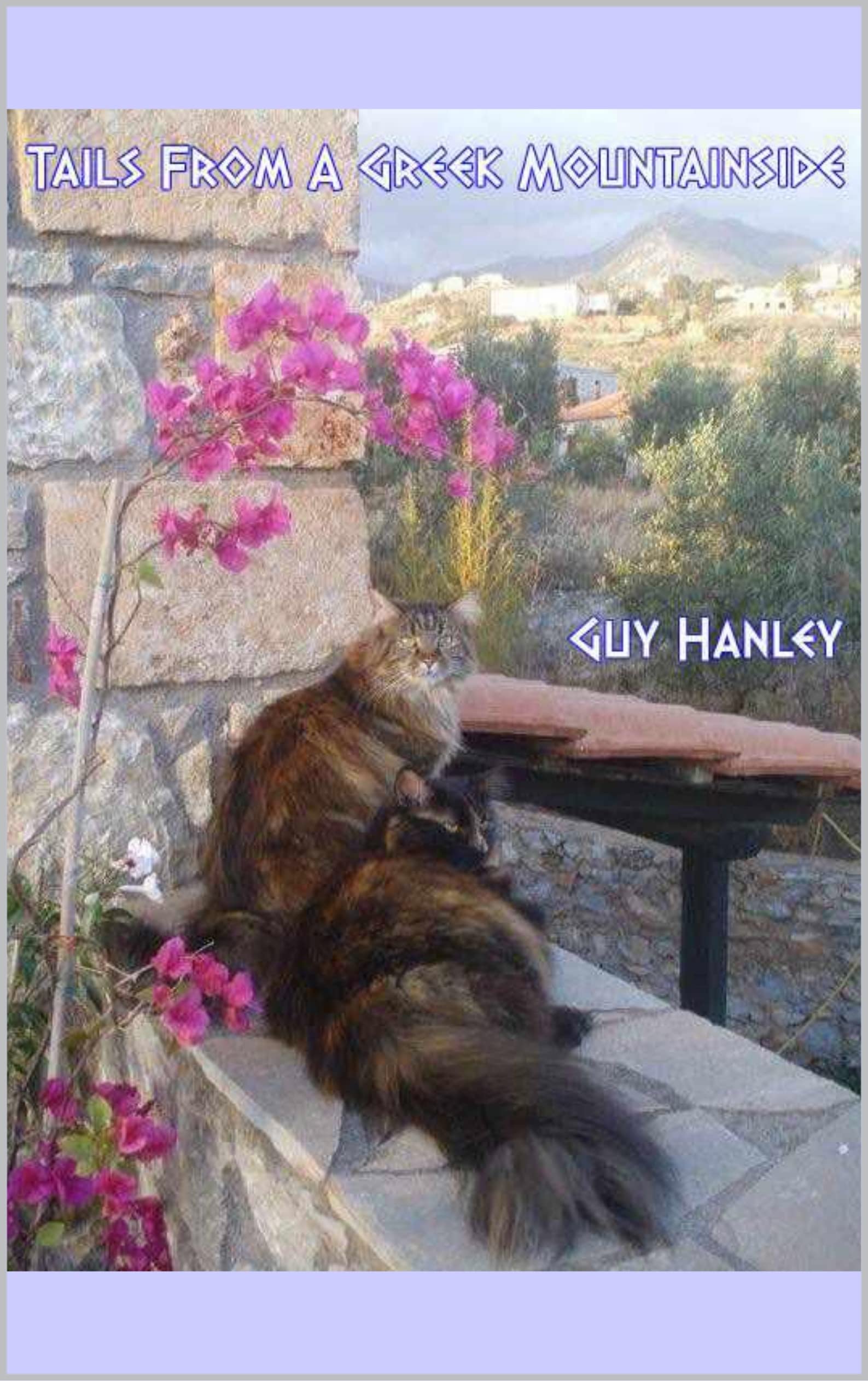 Tails From a Greek Mountainside by Guy Hanley | Goodreads