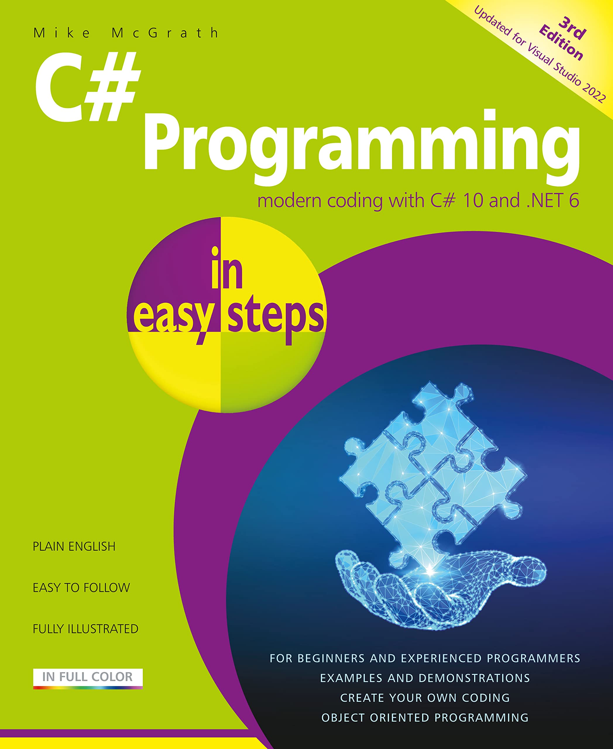 C# Programming in easy steps, 3rd edition: Modern coding with C# 10 and ...