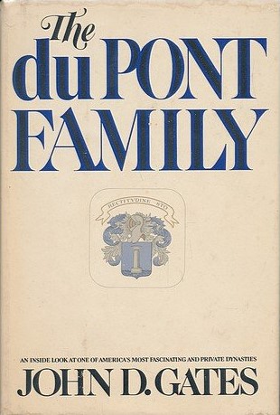 The du Pont Family by John D. Gates | Goodreads