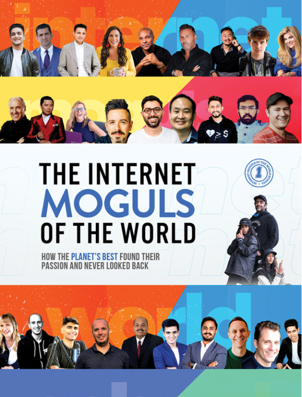 Internet Moguls of the World: How the Planet's best Entrepreneurs found their passion and never ...