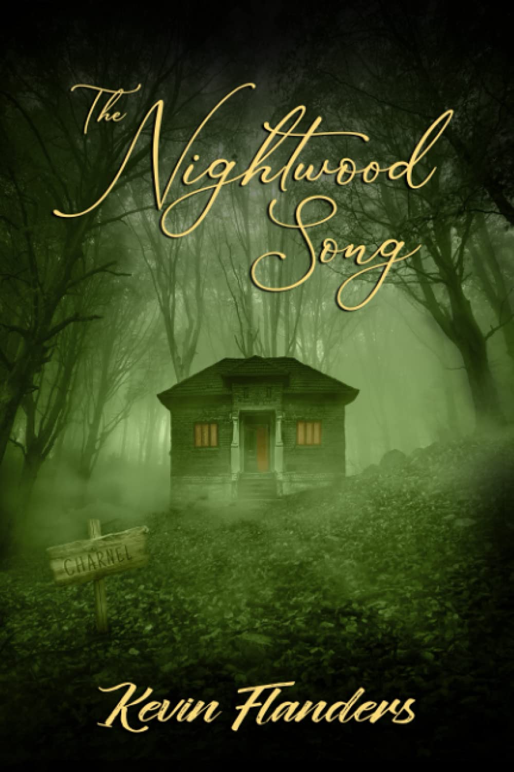 The Nightwood Song by Kevin Flanders | Goodreads