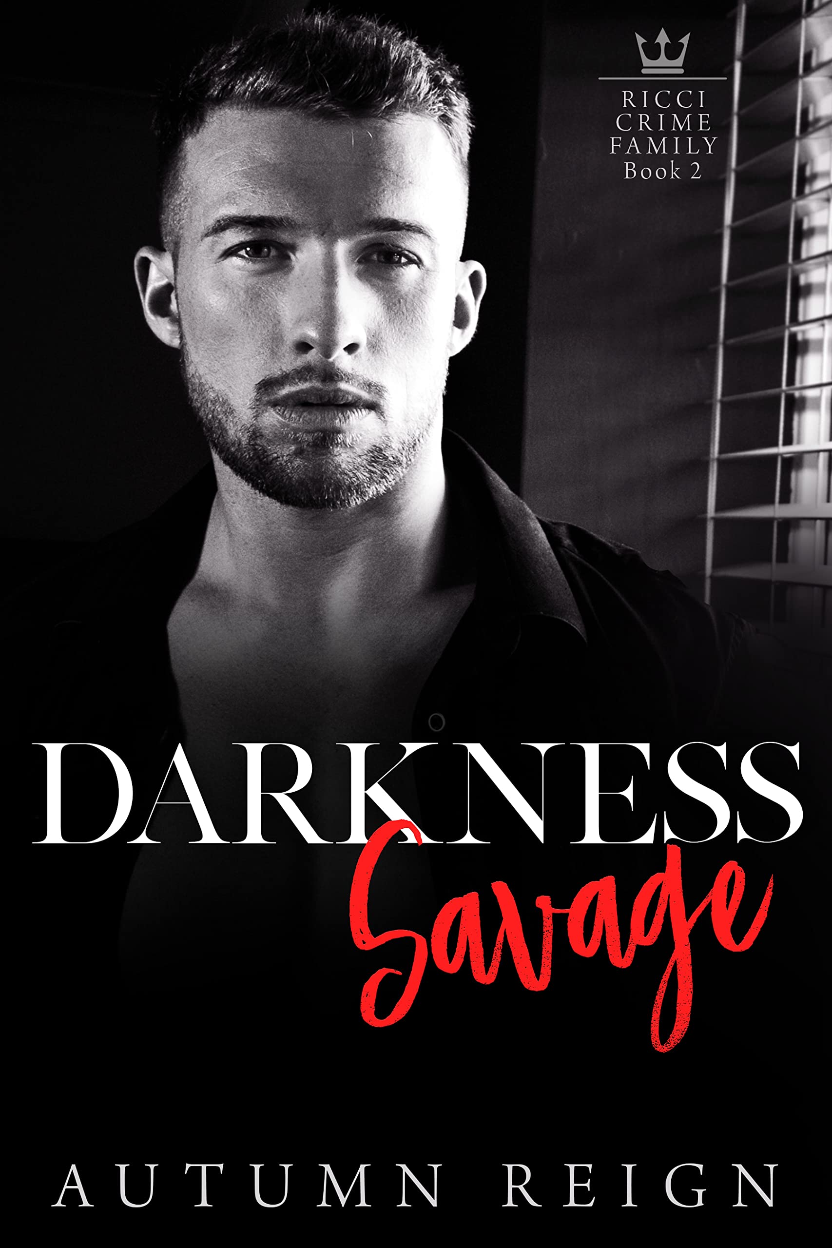 Darkness Savage (Ricci Crime Family #2) by Autumn Reign | Goodreads