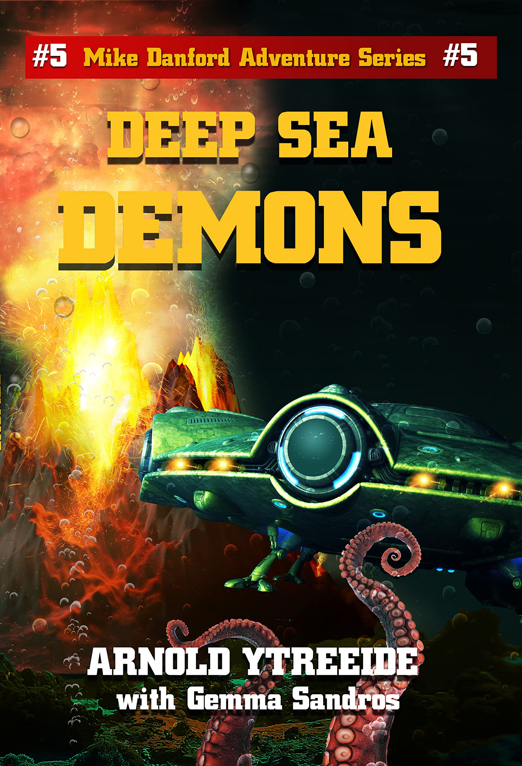 Deep Sea Demons (The Mike Danford Adventure #5) by Arnold Ytreeide ...