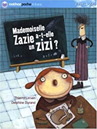 Melle Zazie a-t-elle un zizi ? by Patrick Lenain | Goodreads