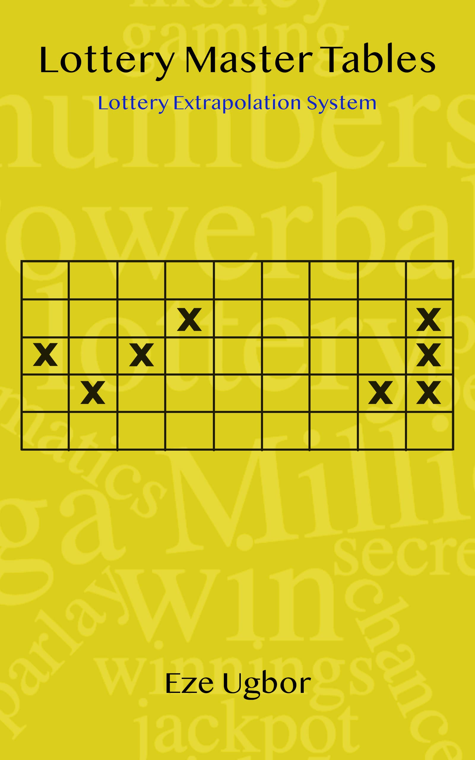 Lottery Master Tables: Lottery Extrapolation System by Eze Ugbor ...