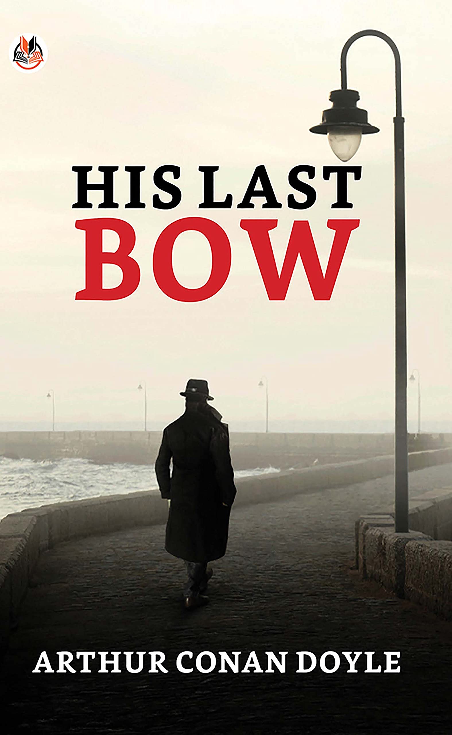 His Last Bow by Arthur Conan Doyle | Goodreads