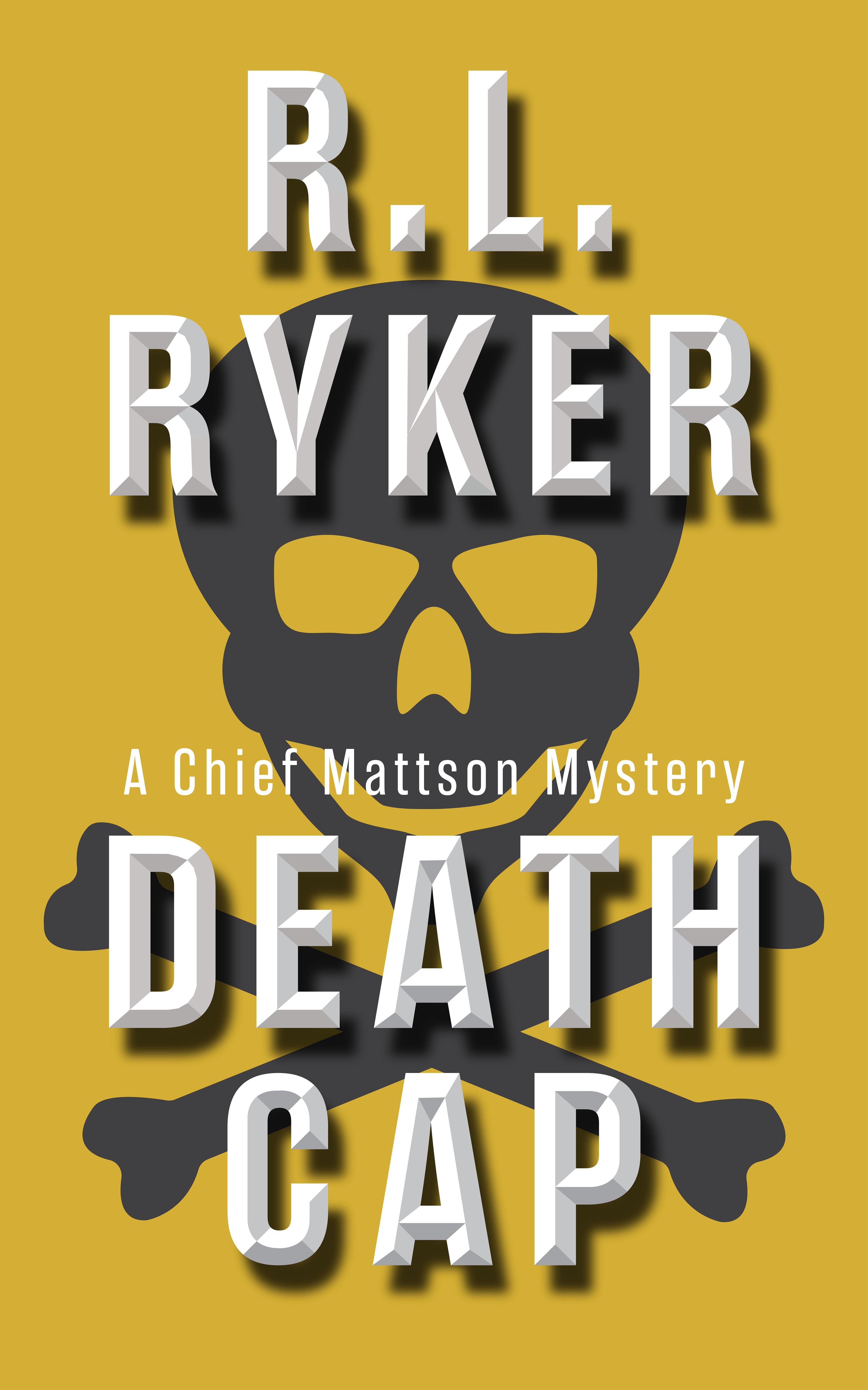 Death Cap (Brandon Mattson Mysteries Book 4) by R.L. Ryker | Goodreads