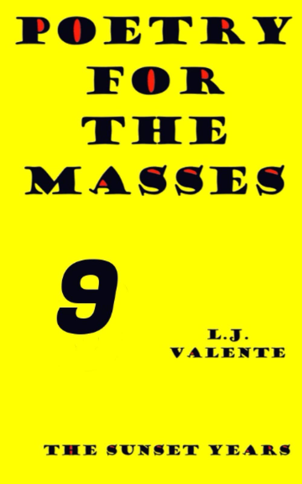 Poetry For The Masses: The Sunset Years by L.J. Valente | Goodreads