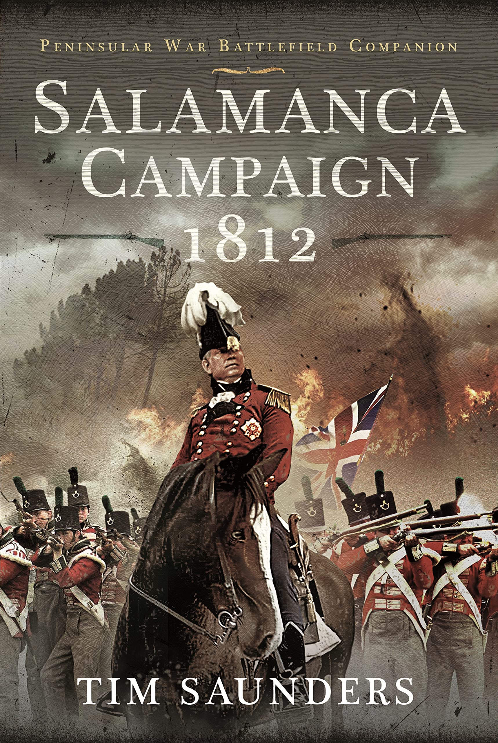 Salamanca Campaign 1812 by Tim Saunders | Goodreads