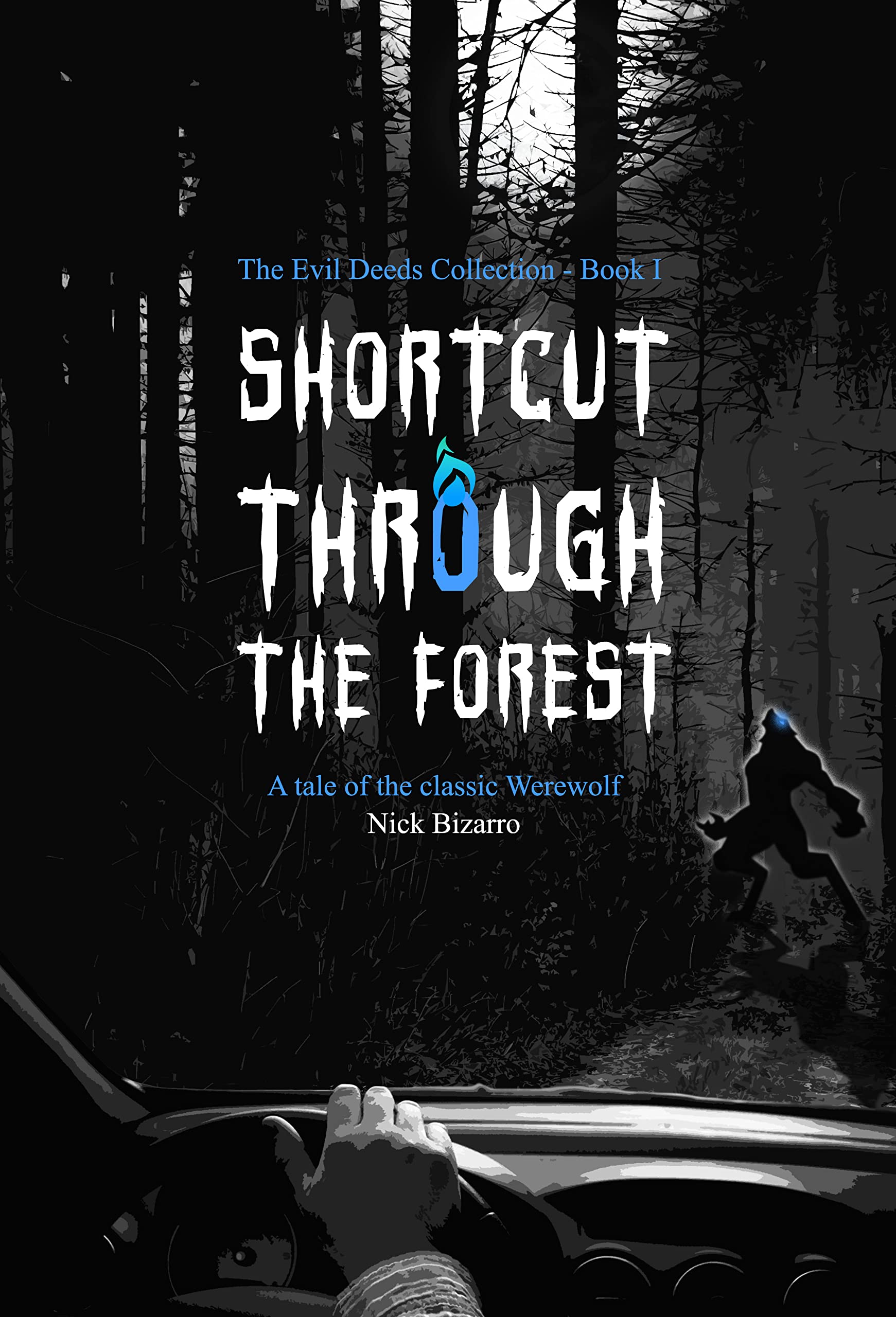 Shortcut Through the Forest: A tale of the classic Werewolf by Nick ...