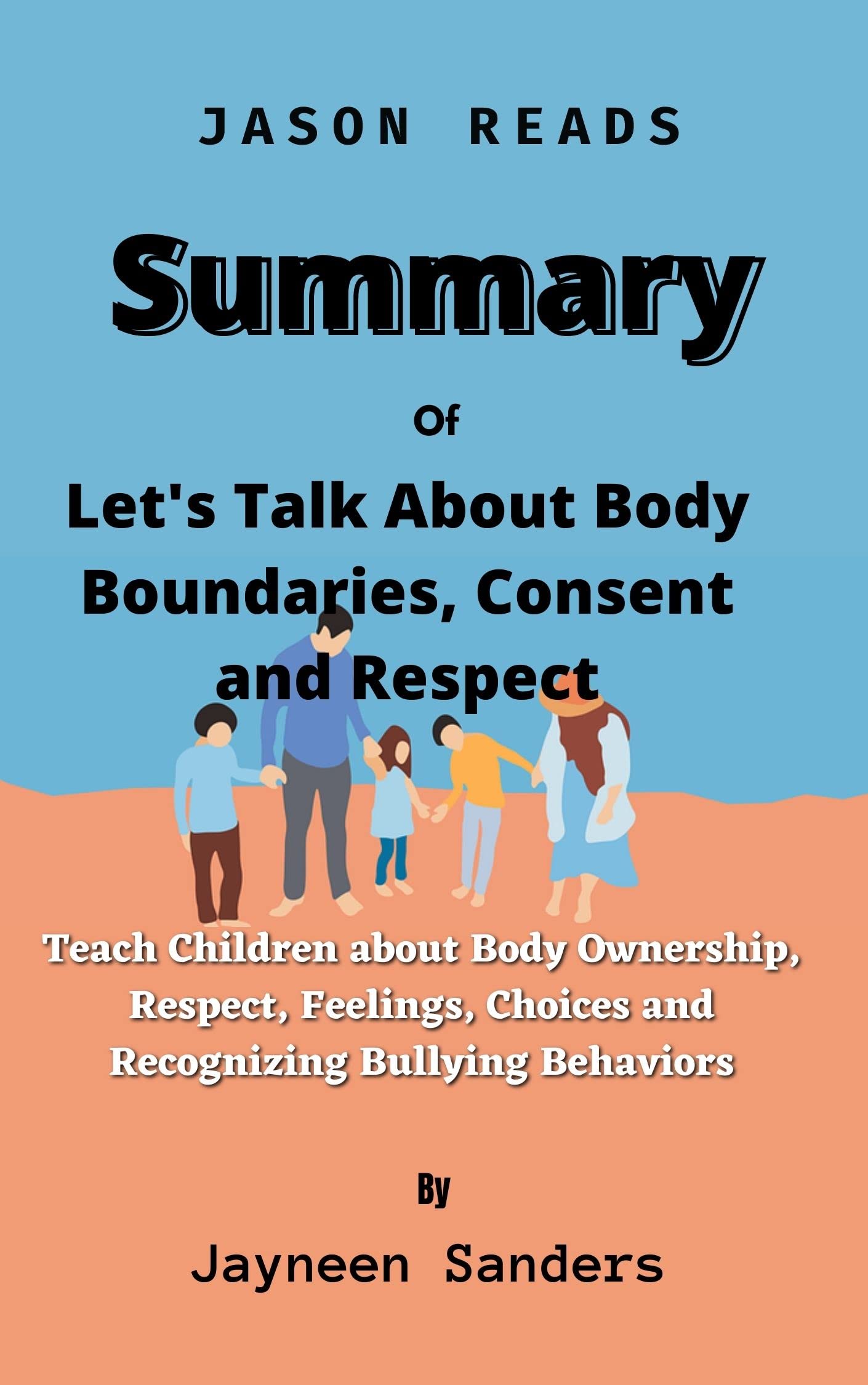 Summary of Let's Talk About Body Boundaries, Consent and Respect by ...