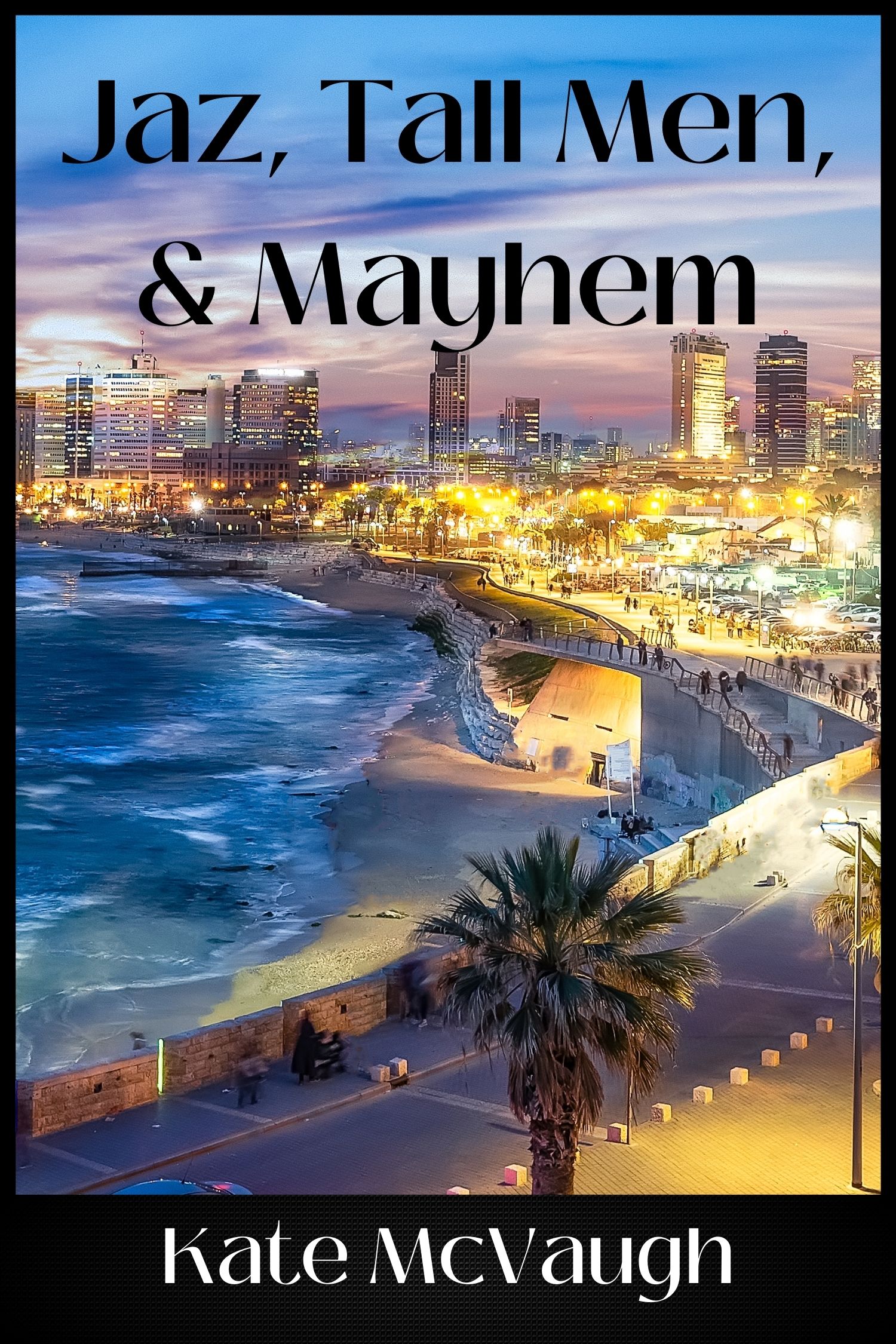 Jaz, Tall Men, & Mayhem by Kate McVaugh | Goodreads