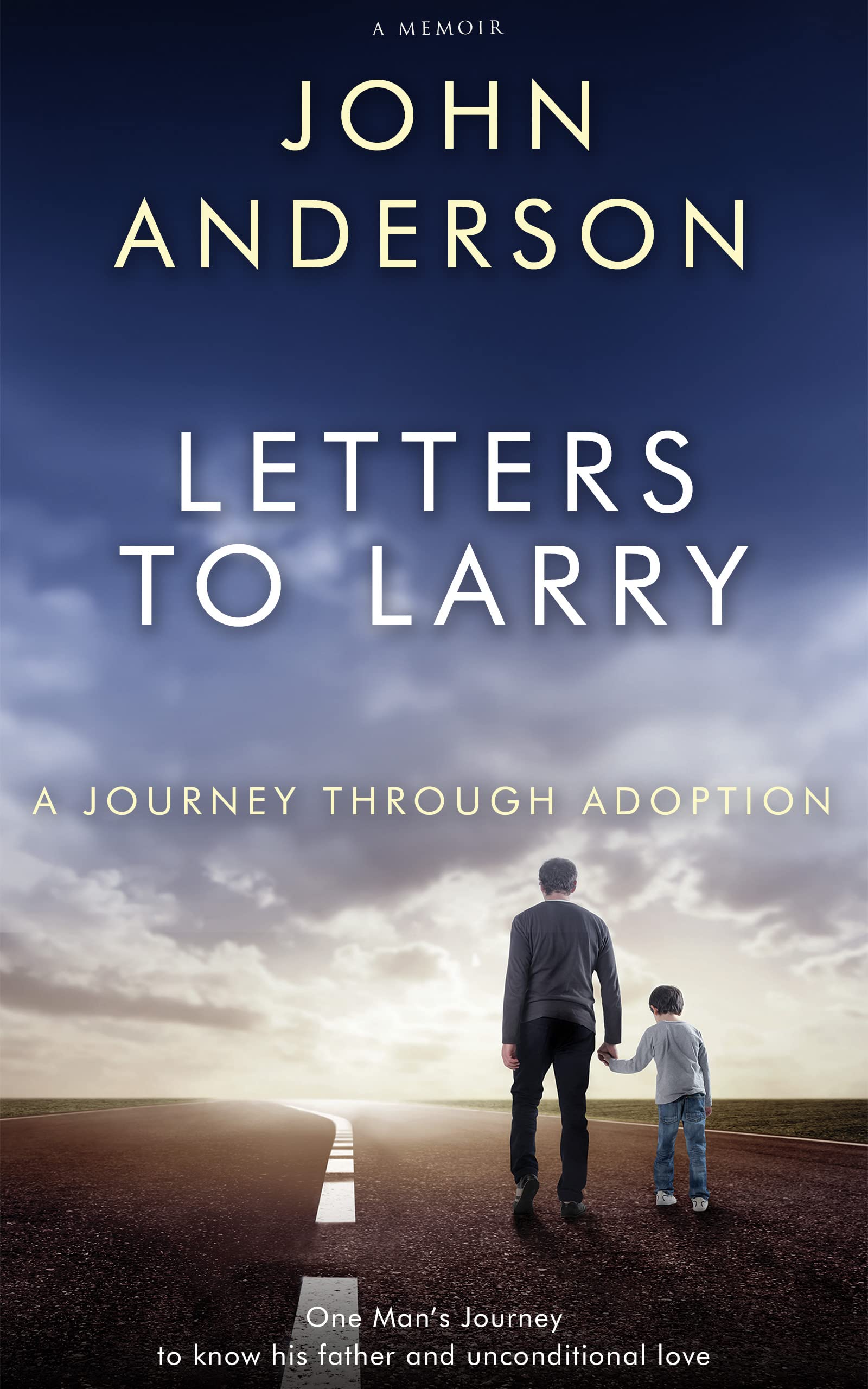 Letters to Larry: A Journey Through Adoption by John Anderson | Goodreads