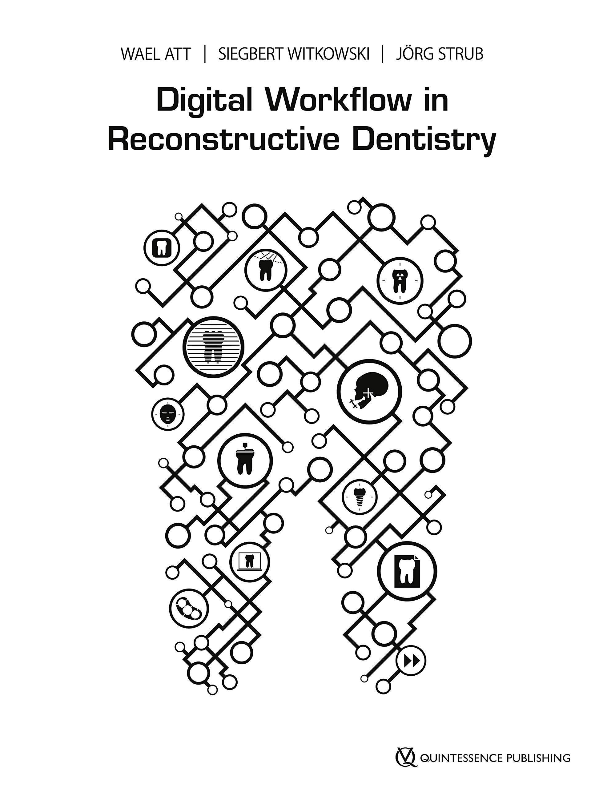 Digital Workflow in Reconstructive Dentistry by Wael Att | Goodreads
