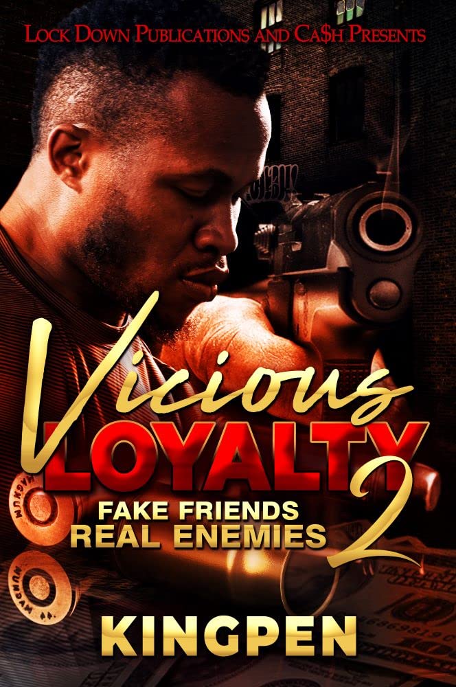 Vicious Loyalty 2: Fake Friends, Real Enemies by KingPen | Goodreads