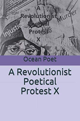 A Revolutionist Poetical Protest X by Ocean Poet | Goodreads