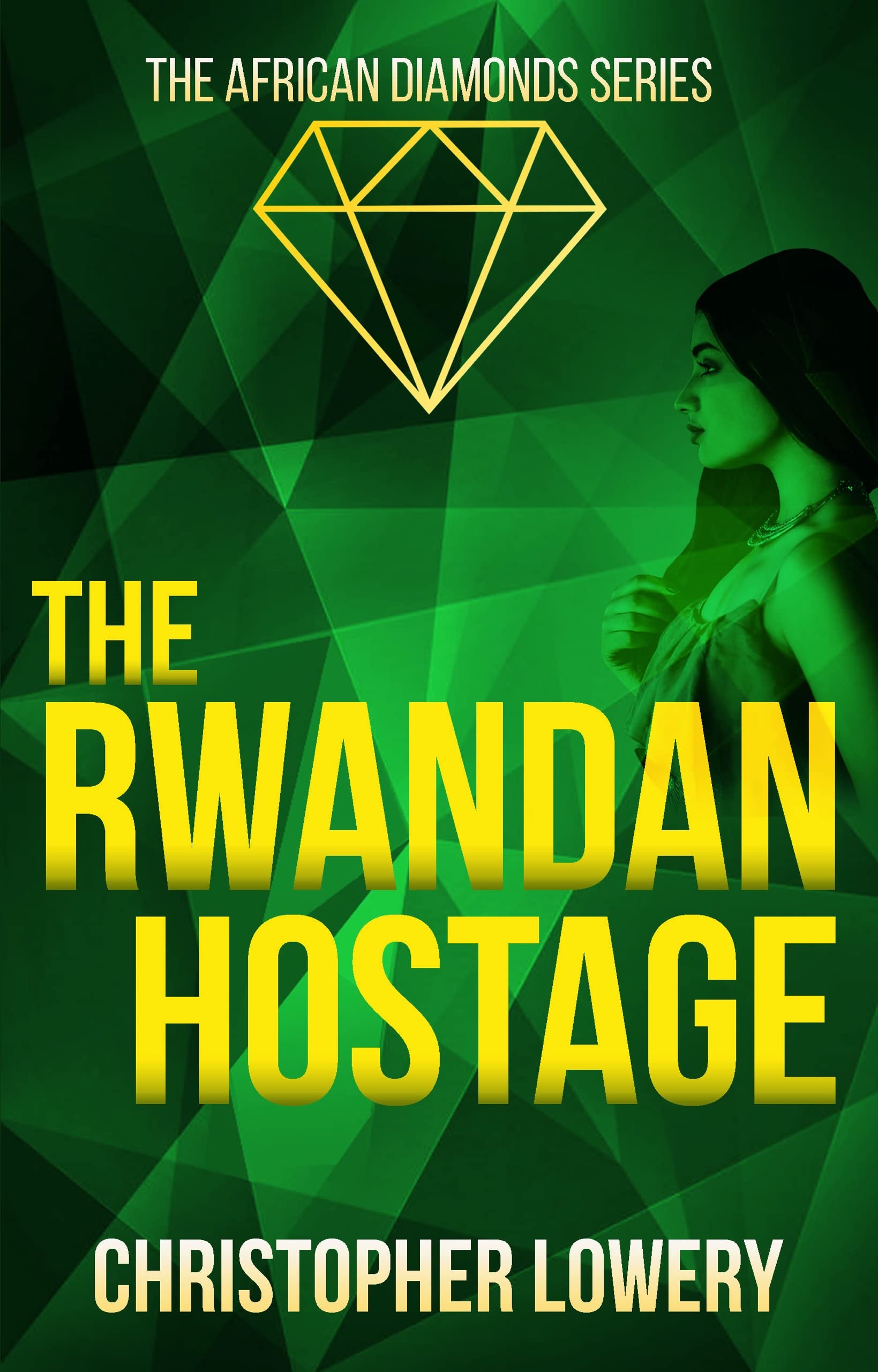 The Rwandan Hostage (African Diamonds Book 2) by Christopher Lowery ...