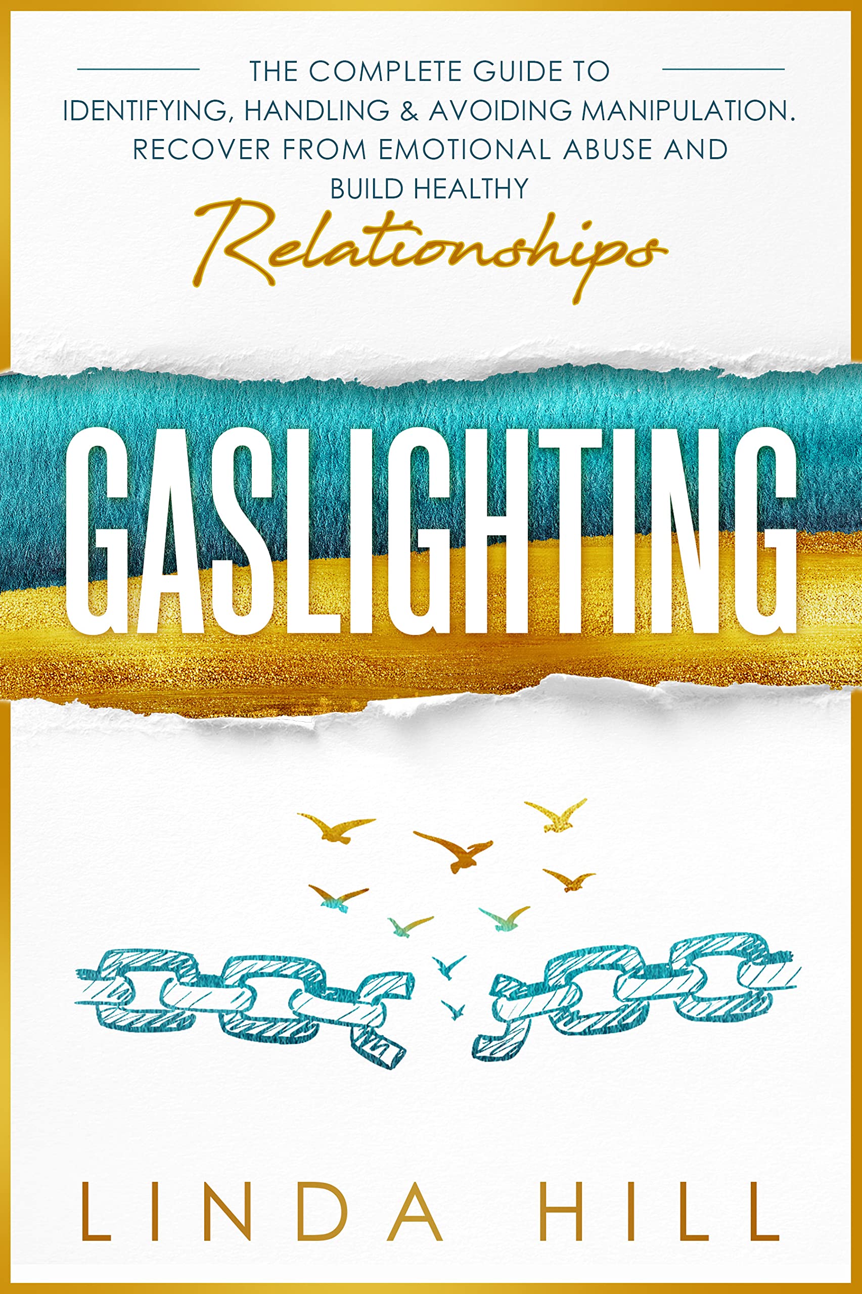Gaslighting: The Complete Guide to Identifying, Handling & Avoiding ...