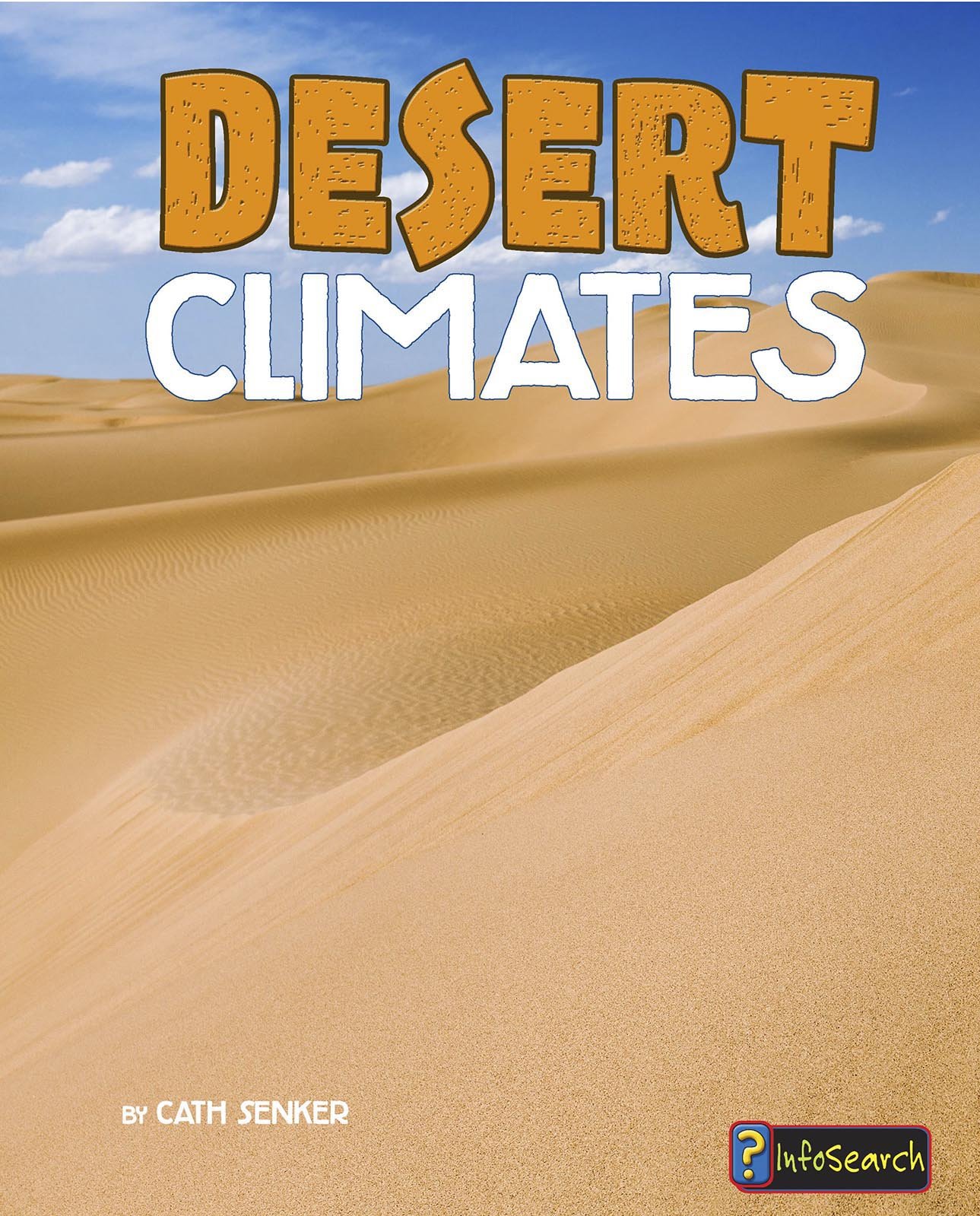 Desert Climates (Infosearch: Focus on Climate Zones) by Cath Senker ...
