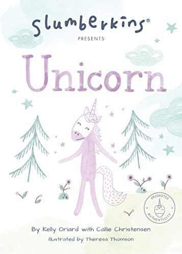 Slumberkins Presents Unicorn by Kelly Oriard | Goodreads