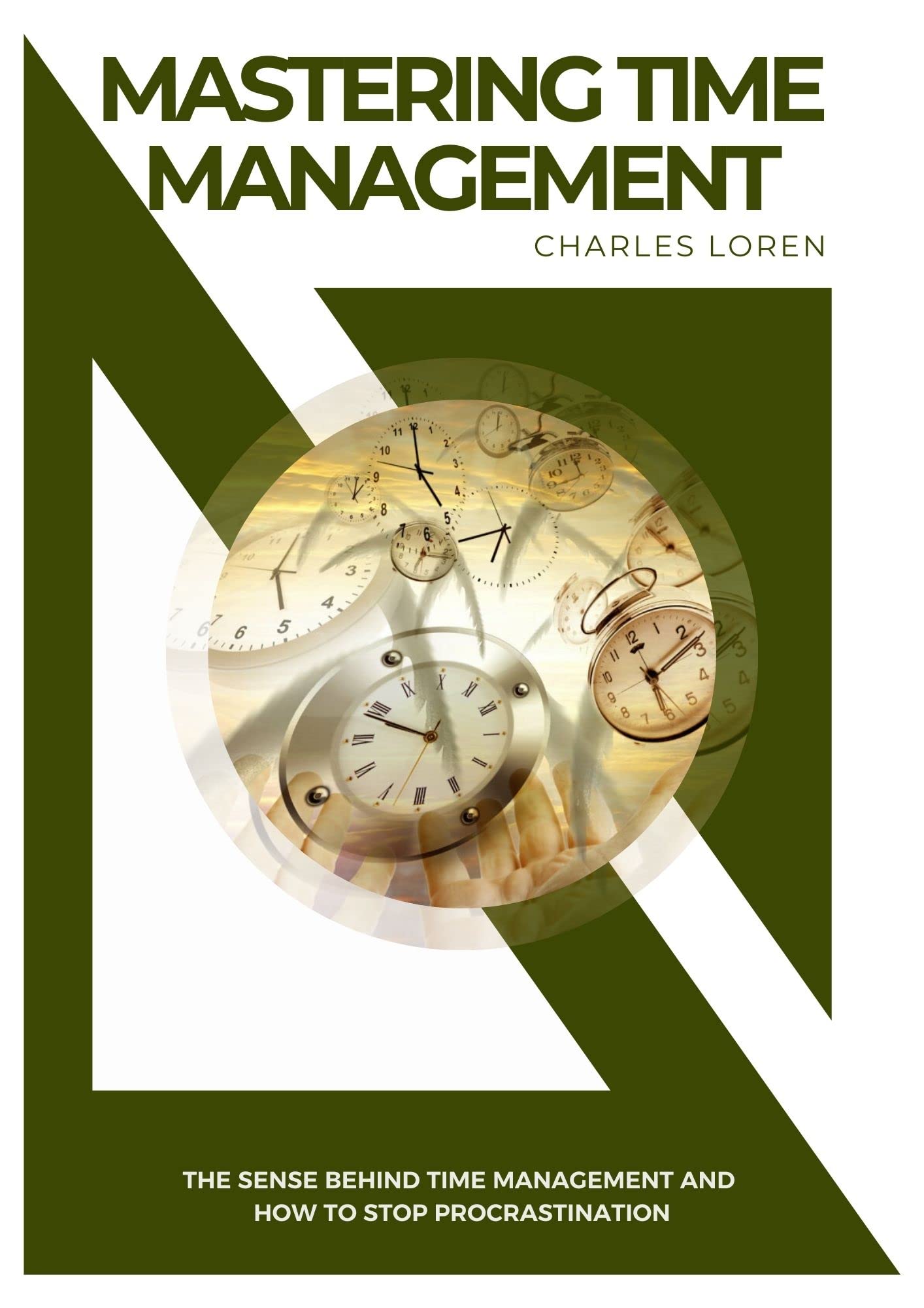MASTERING TIME MANAGEMENT: The Sense Behind Time Management And How To ...