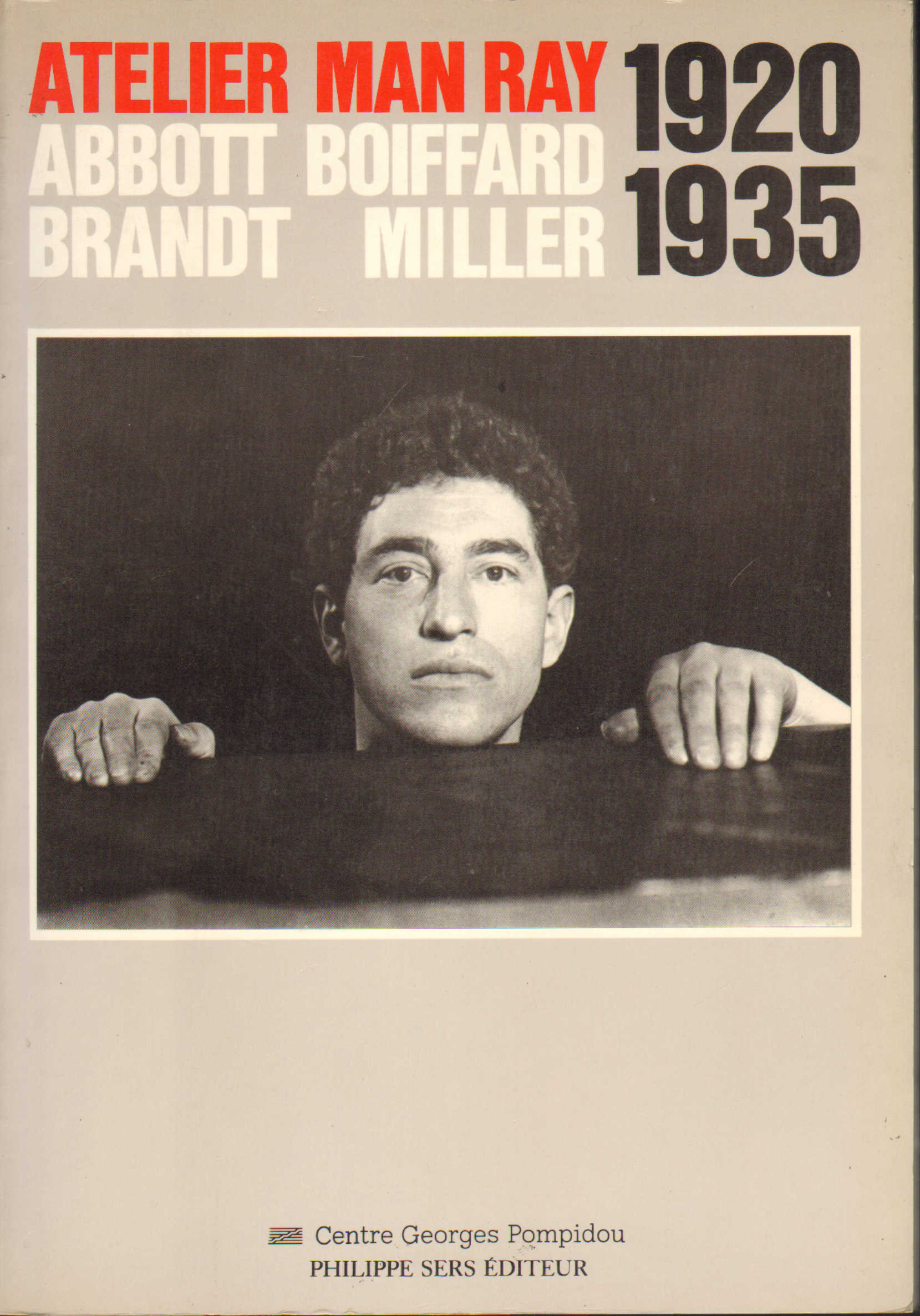 Atelier Man Ray: Abbott, Boiffard, Brandt, Miller, 1920-1935 by ...