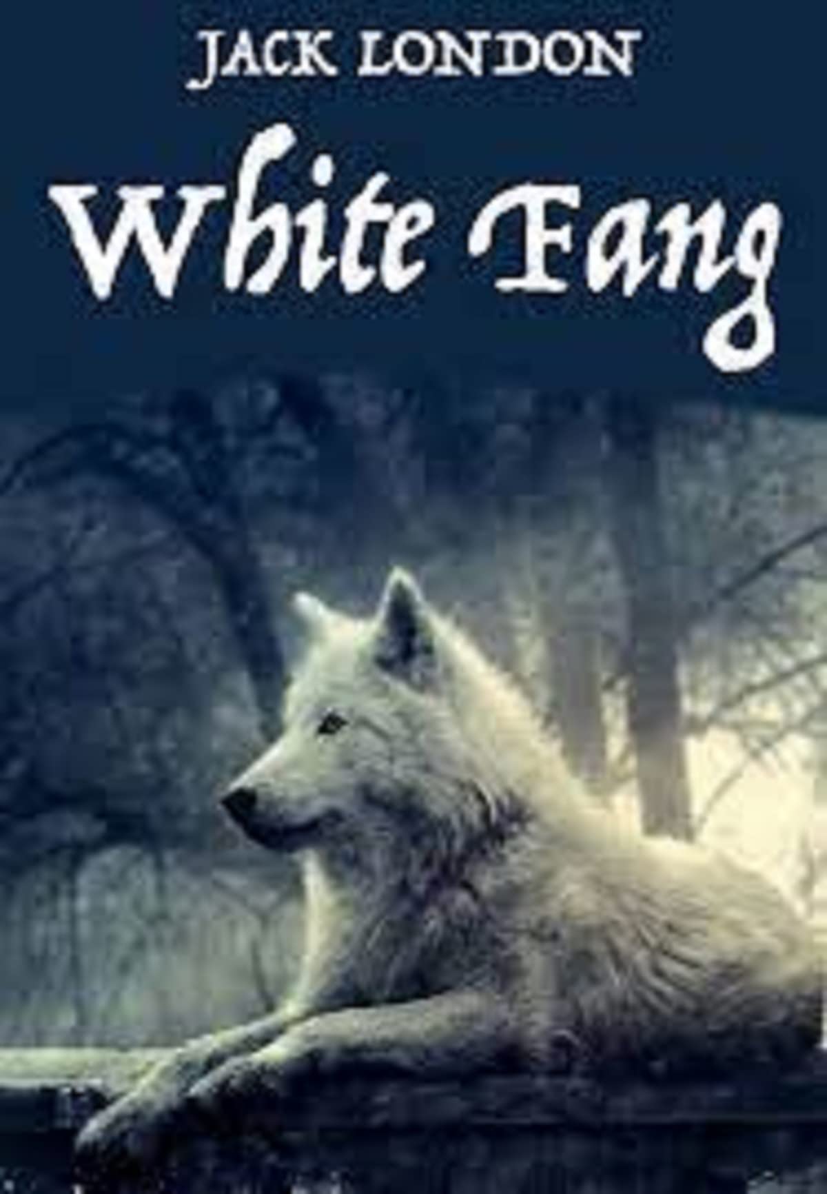 White Fang :Illustrated Edition by Jack London | Goodreads